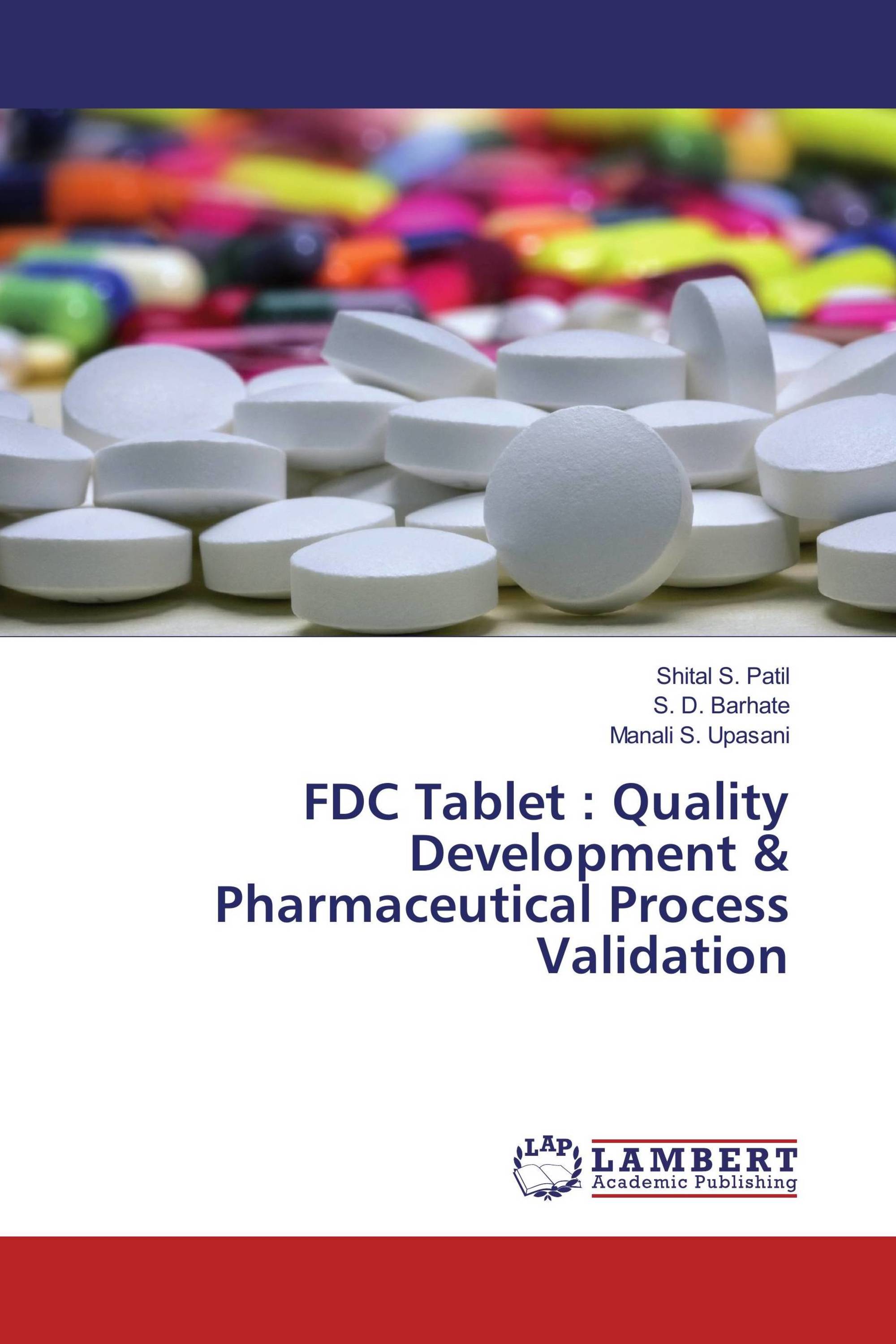 FDC Tablet : Quality Development & Pharmaceutical Process Validation ...