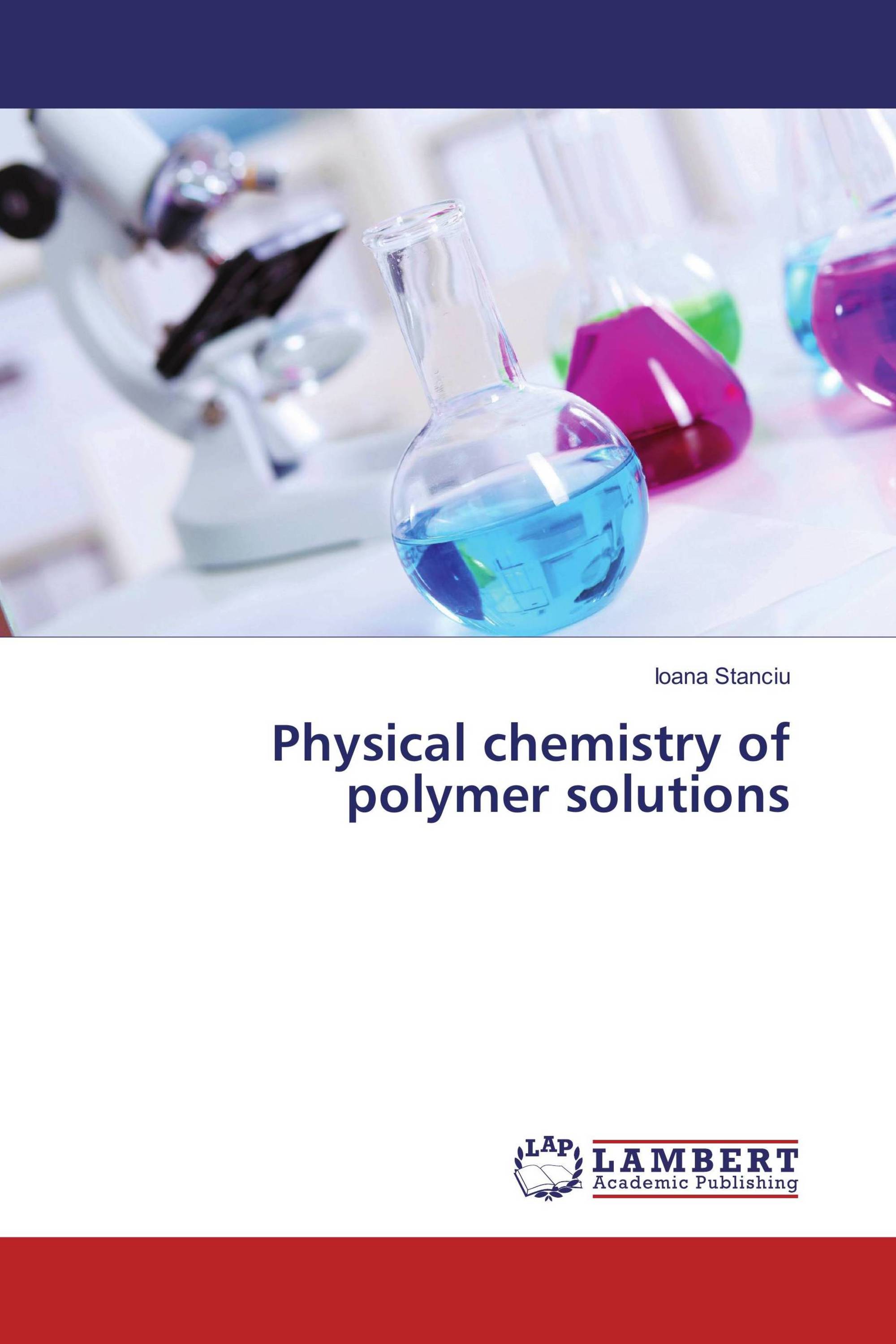 Physical chemistry of polymer solutions / 978-620-2-06948-9 ...