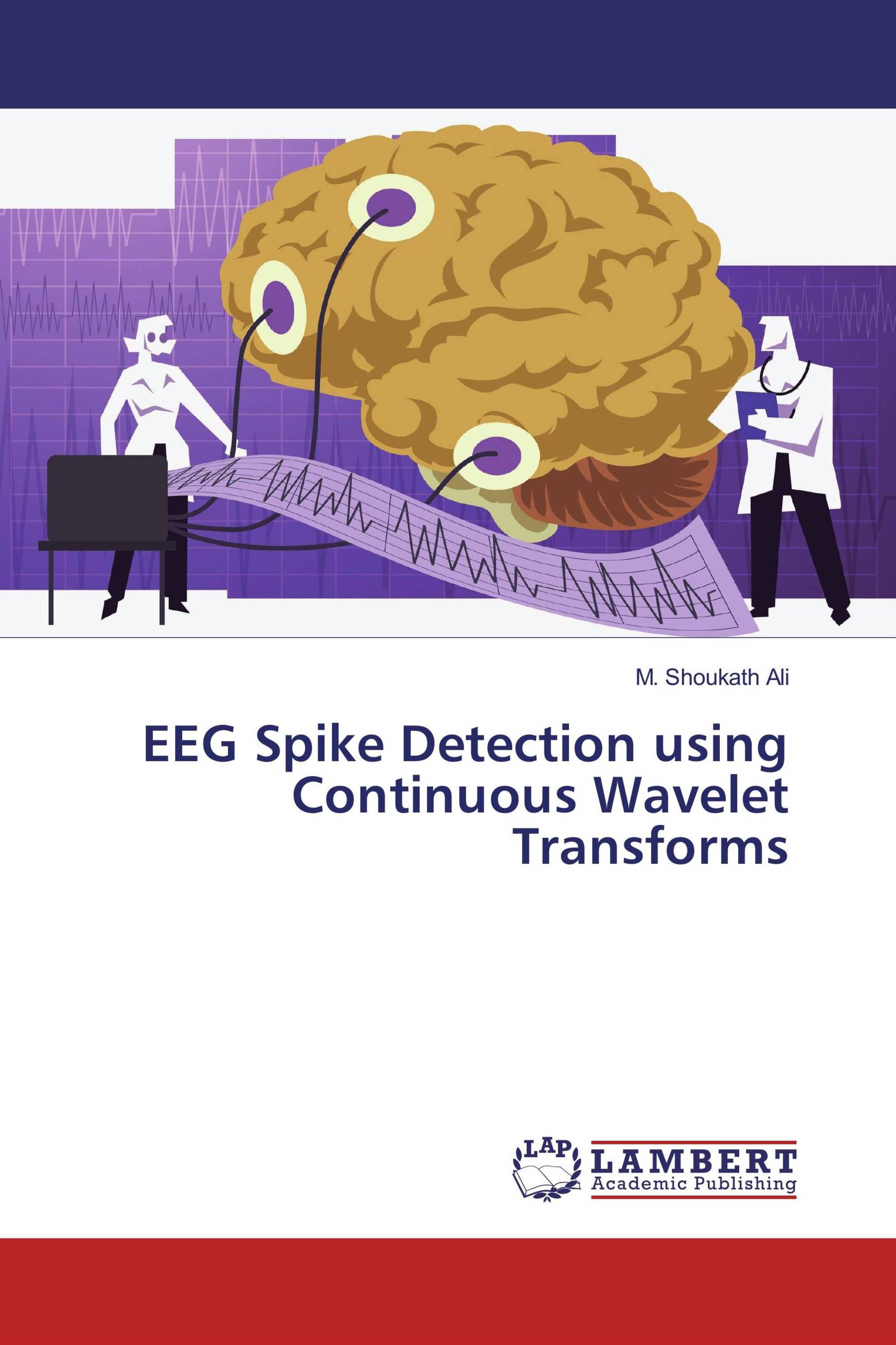 Eeg Spike Detection Using Continuous Wavelet Transforms 978 620 2 09347 7 9786202093477