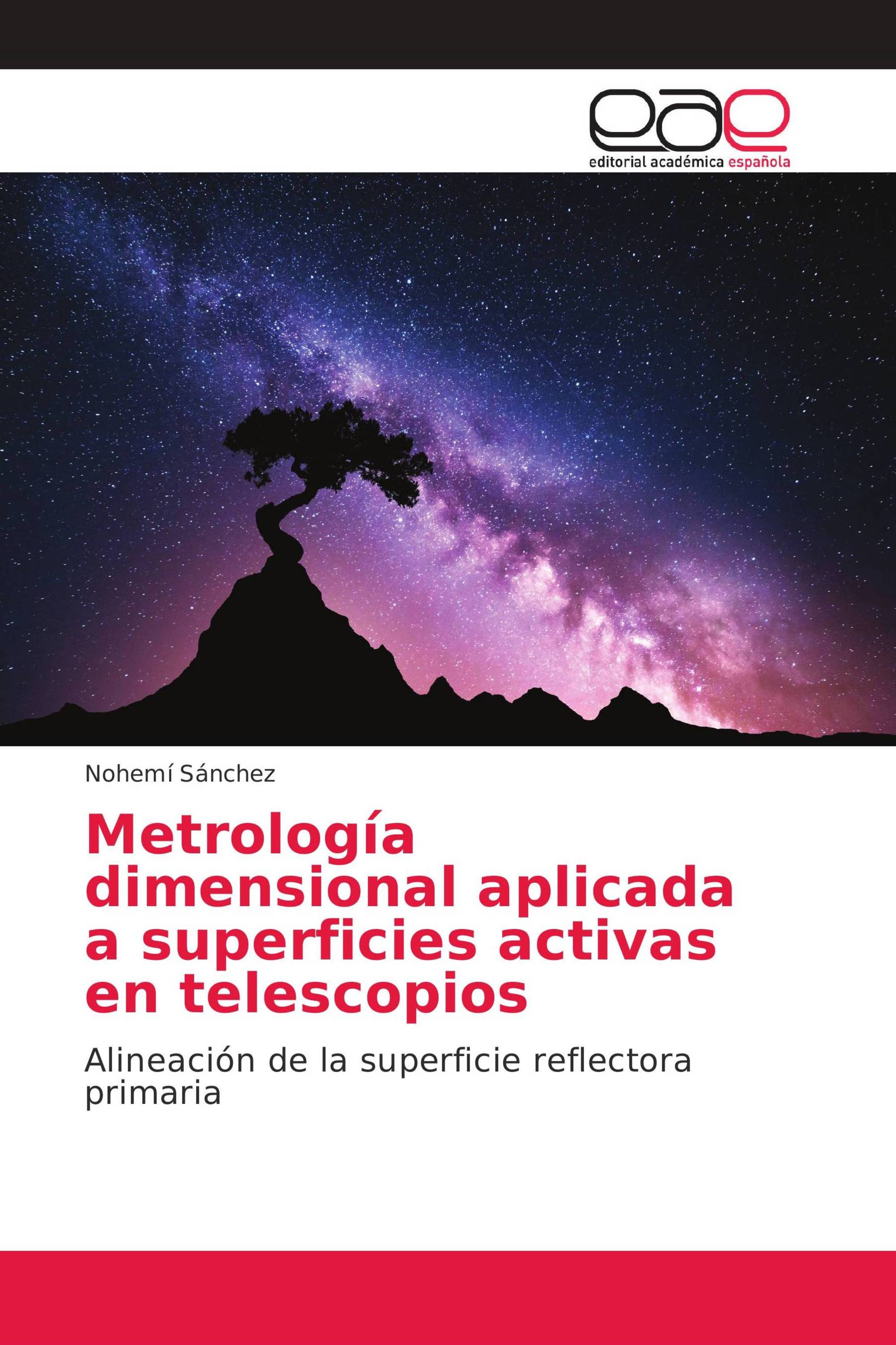 Metrología dimensional aplicada a superficies activas en telescopios / 978-620-2-15714-8 ...