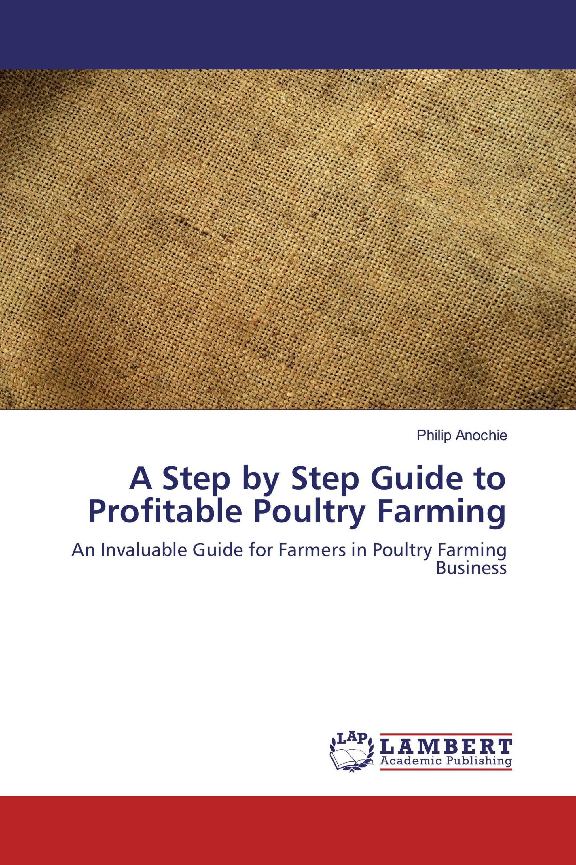 A Step by Step Guide to Profitable Poultry Farming / 978-620-2-19688-8 ...