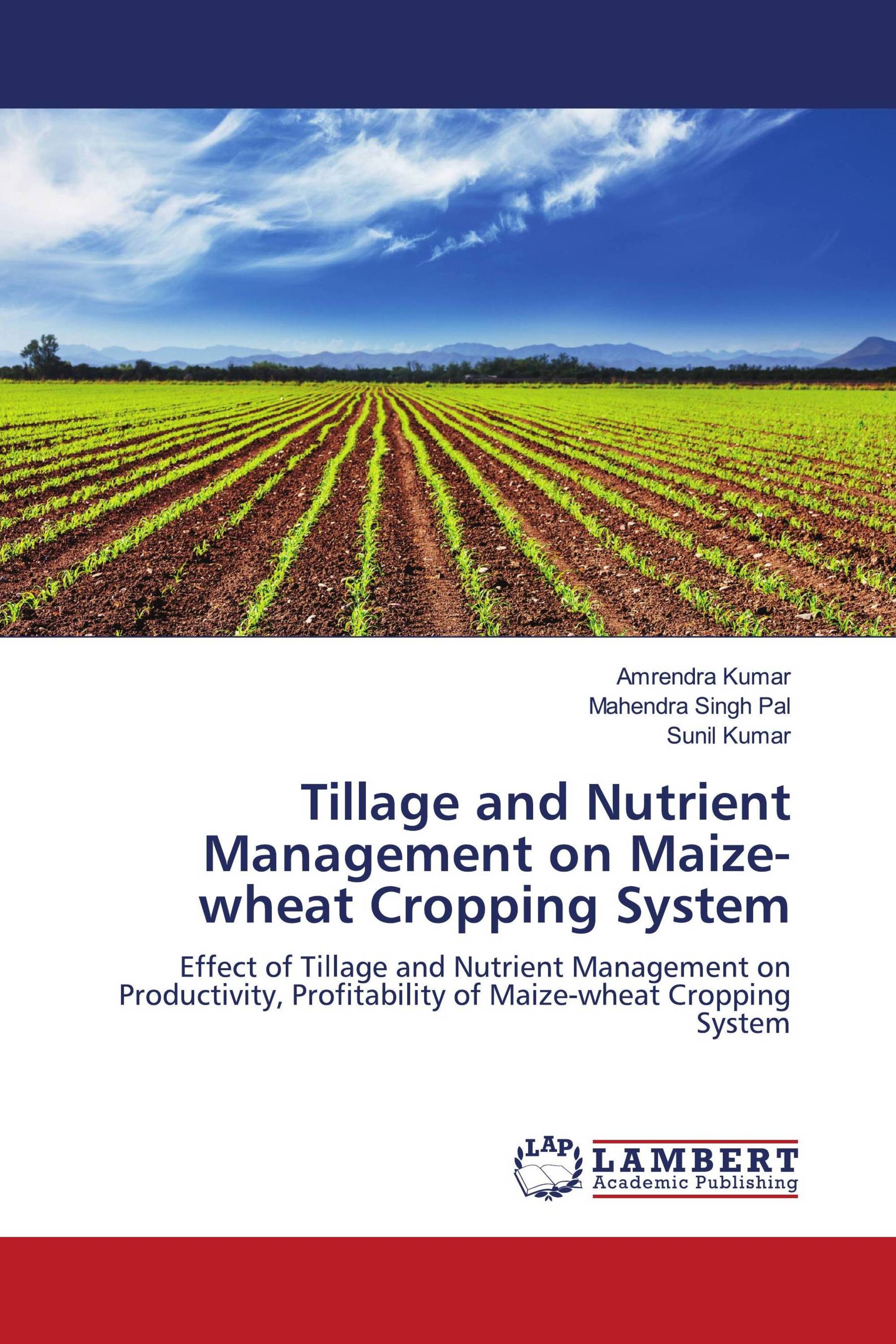 Tillage and Nutrient Management on Maize-wheat Cropping System / 978-620-2-92024-7 ...
