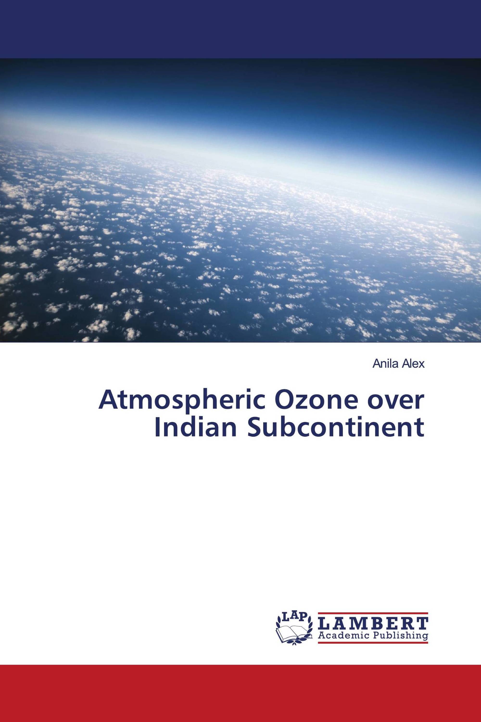 Atmospheric Ozone over Indian Subcontinent / 978-620-2-92062-9 ...