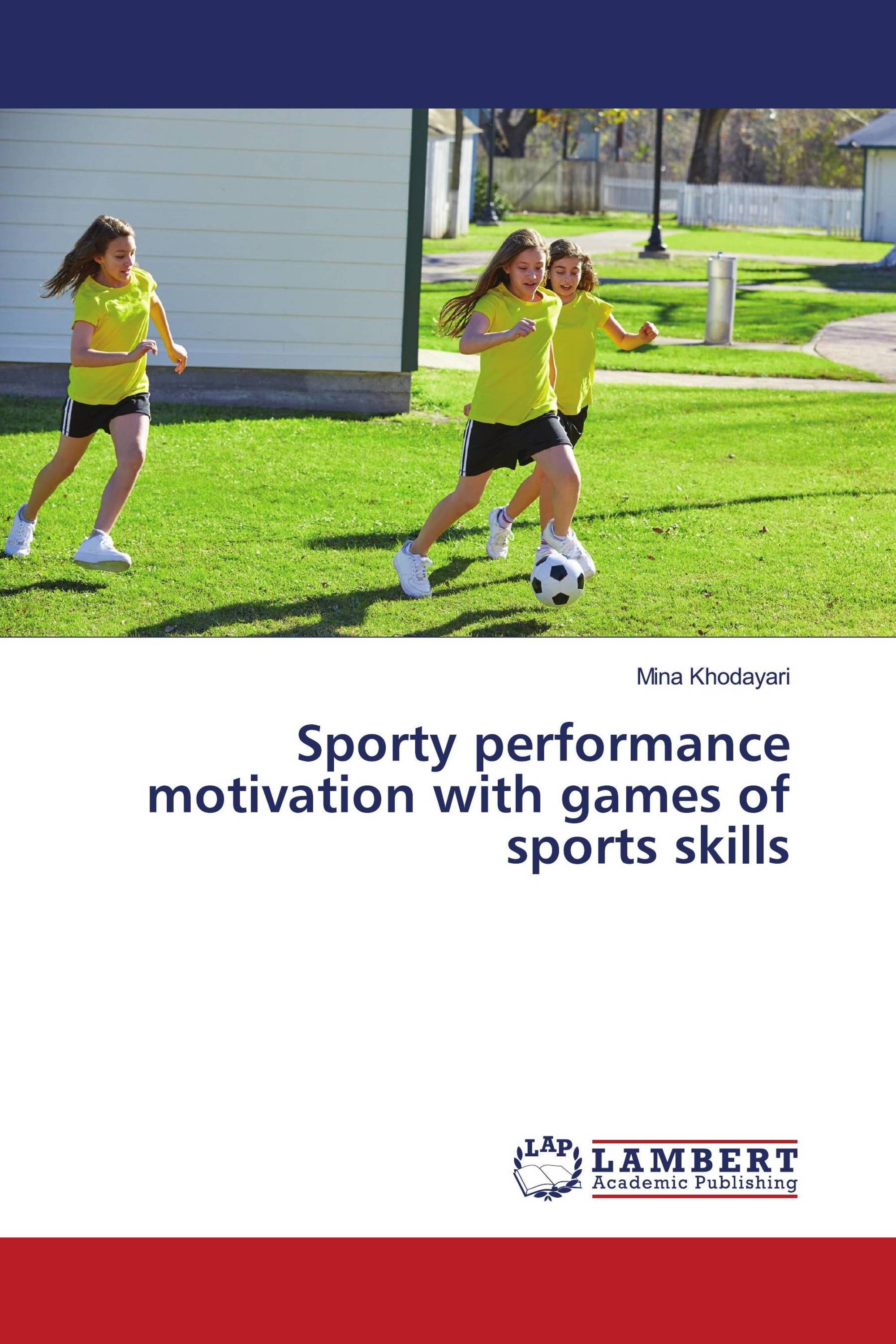 Sporty performance motivation with games of sports skills / 978-620-3 ...