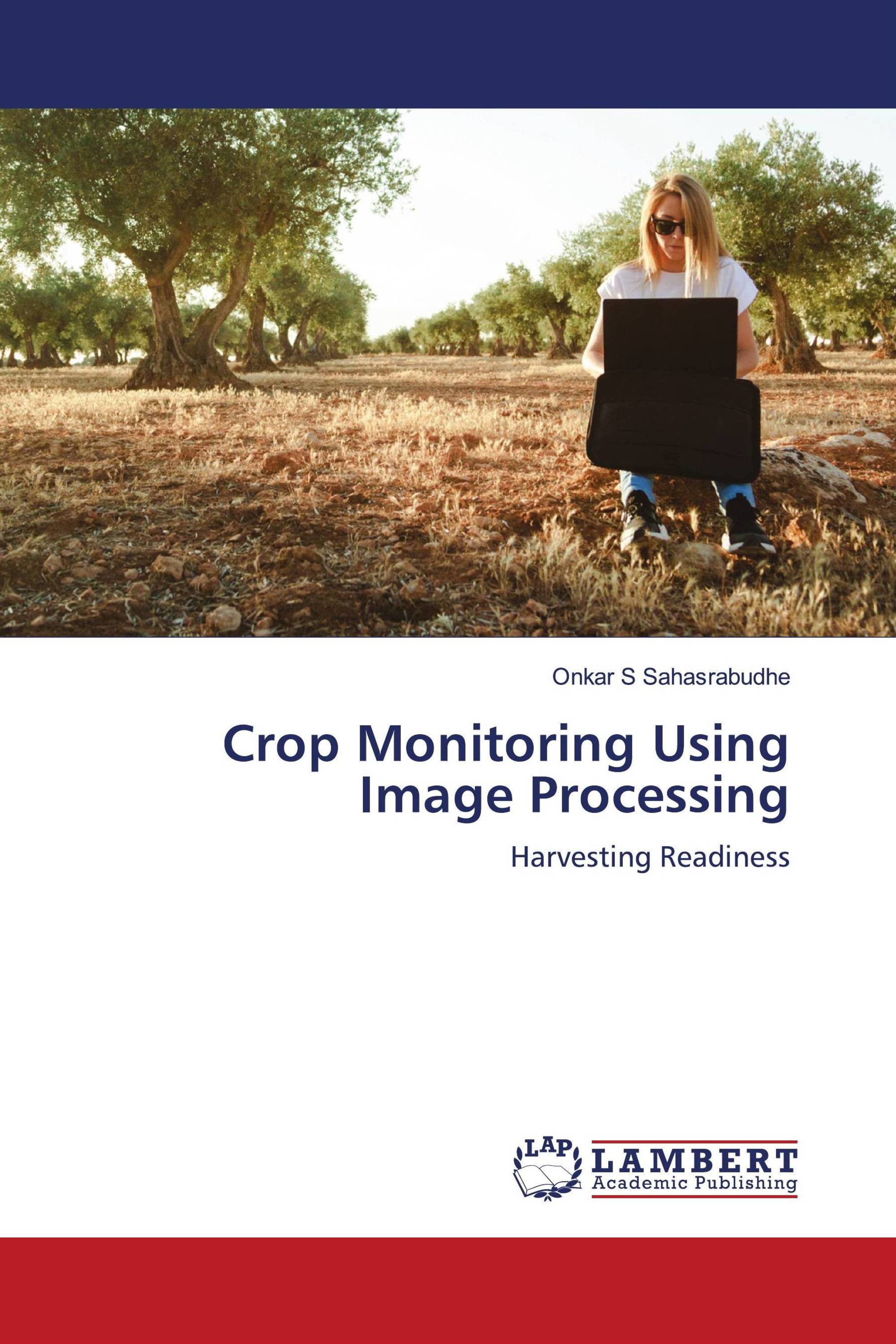 Crop Monitoring Using Image Processing / 978-620-3-19493-7 ...