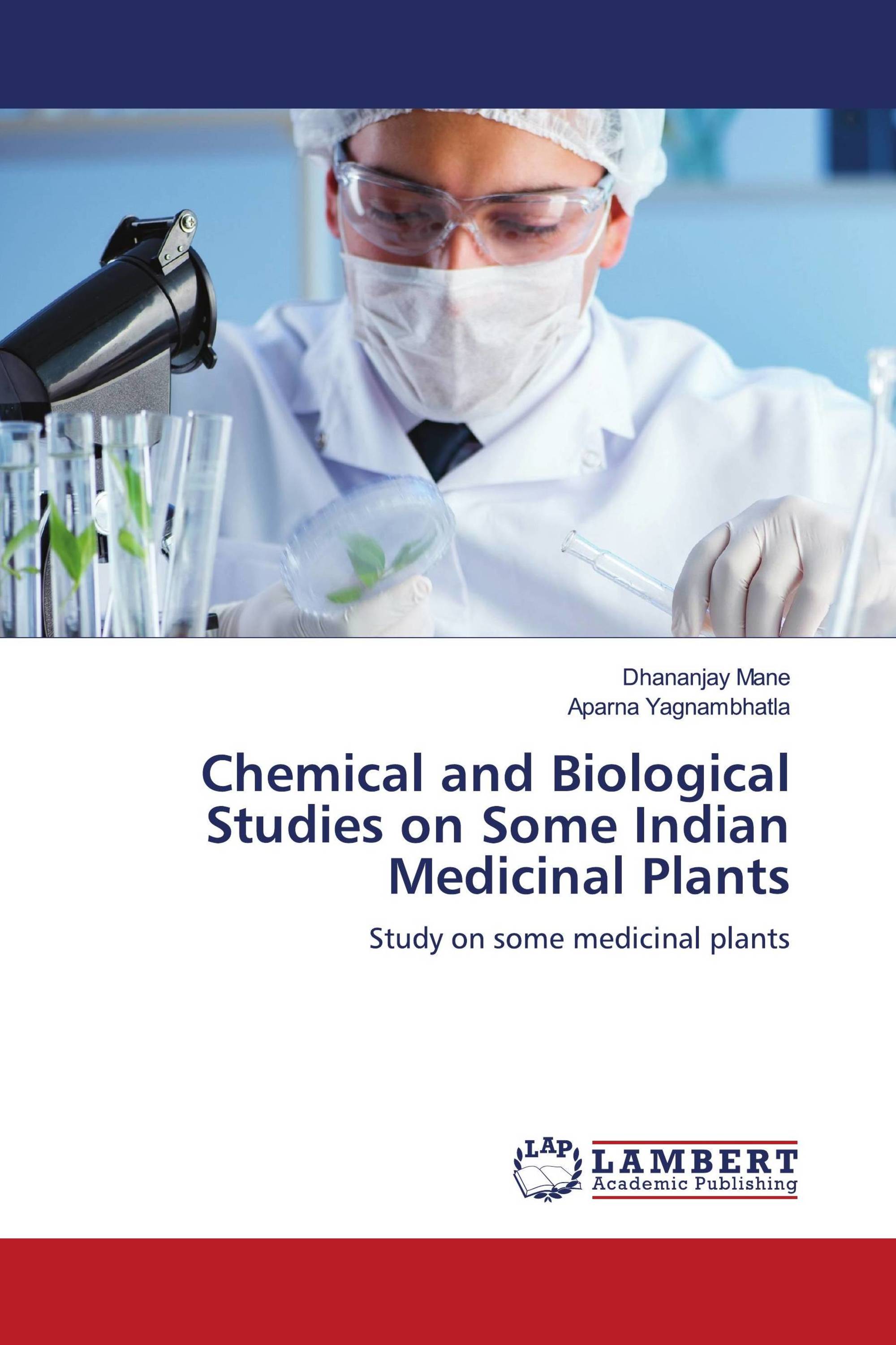 Chemical and Biological Studies on Some Indian Medicinal Plants / 978 ...