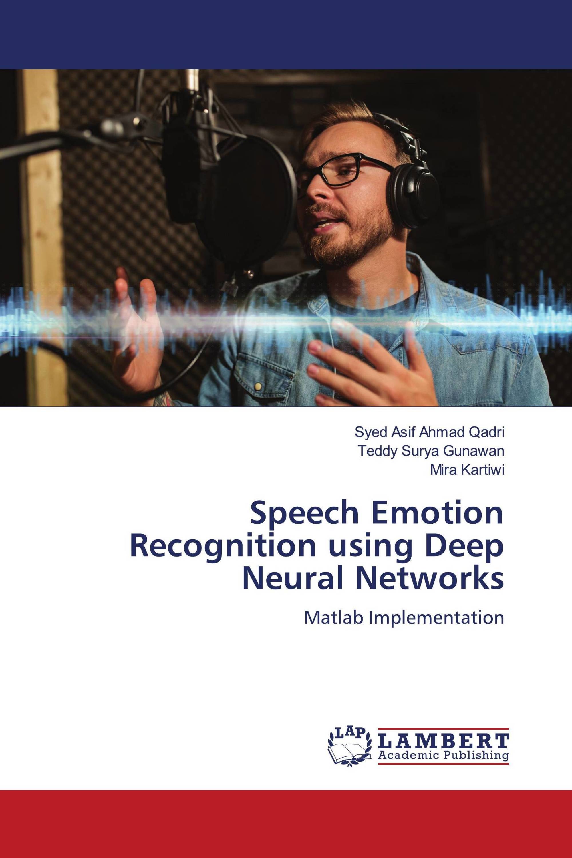 Speech Emotion Recognition Using Deep Neural Networks 978 620 3 46534 6899