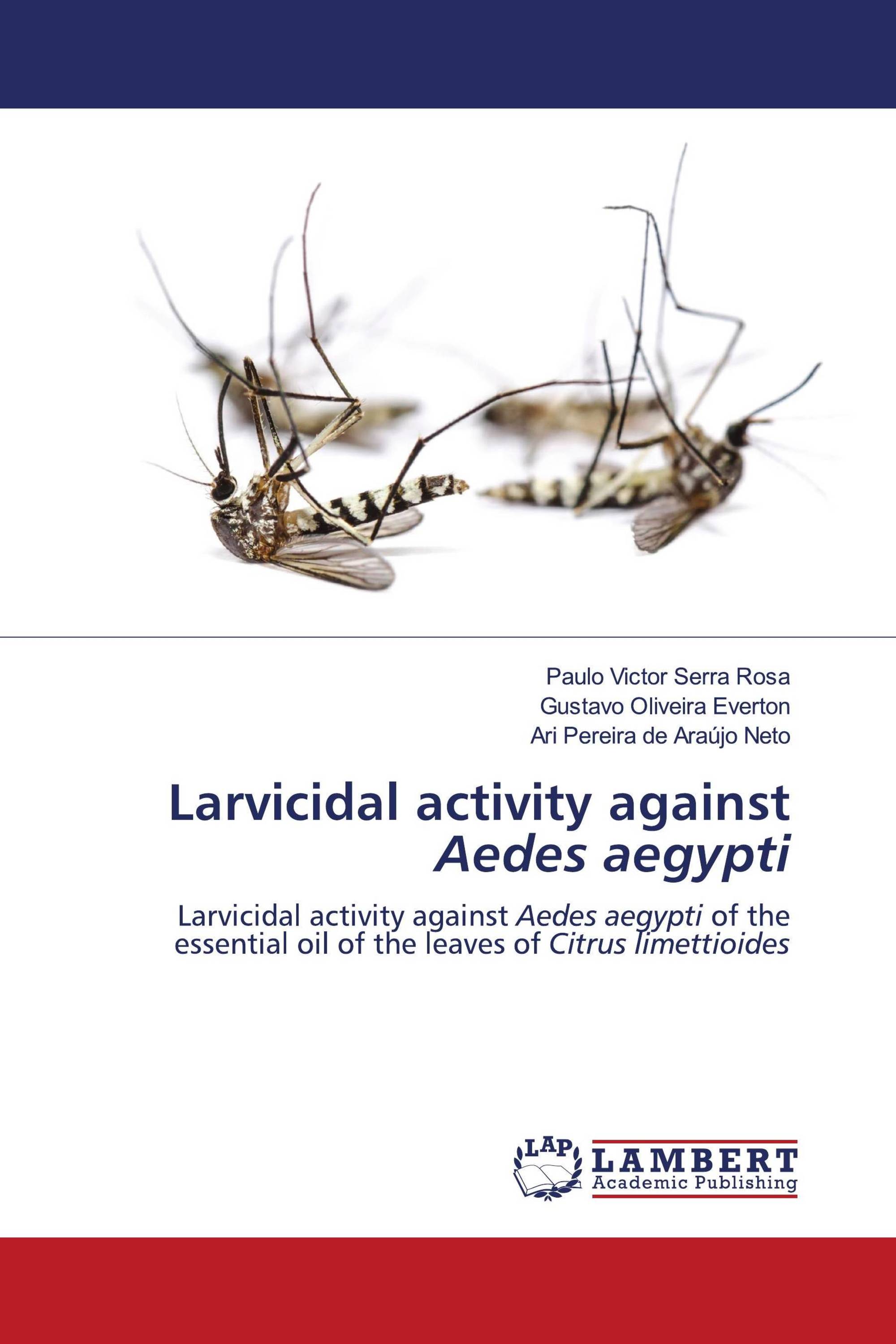 Larvicidal activity against Aedes aegypti / 978-620-3-84037-7 / 9786203840377 / 6203840378