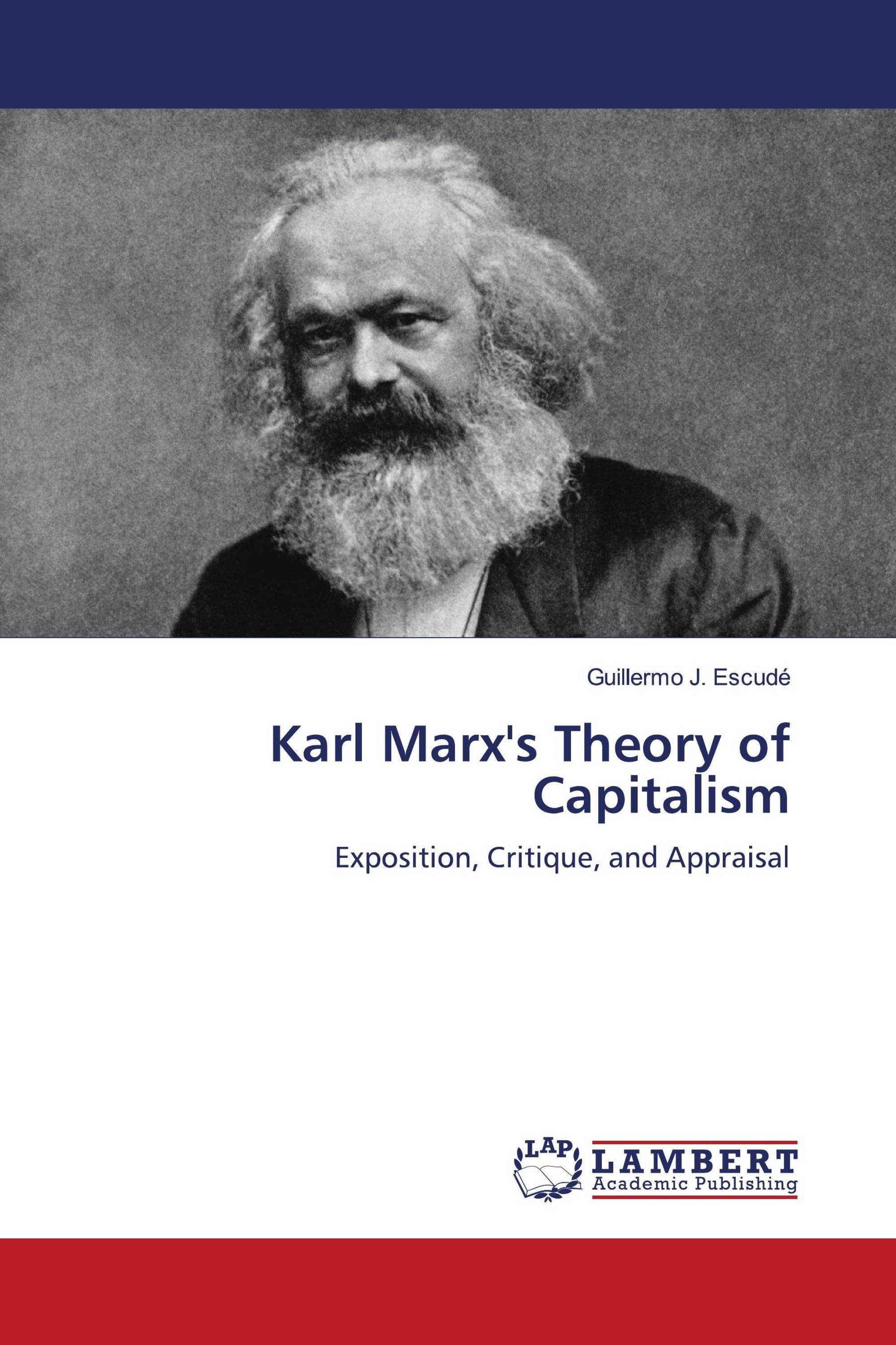 Karl Marx's Theory of Capitalism / 978-620-4-18468-5 / 9786204184685 / 6204184687