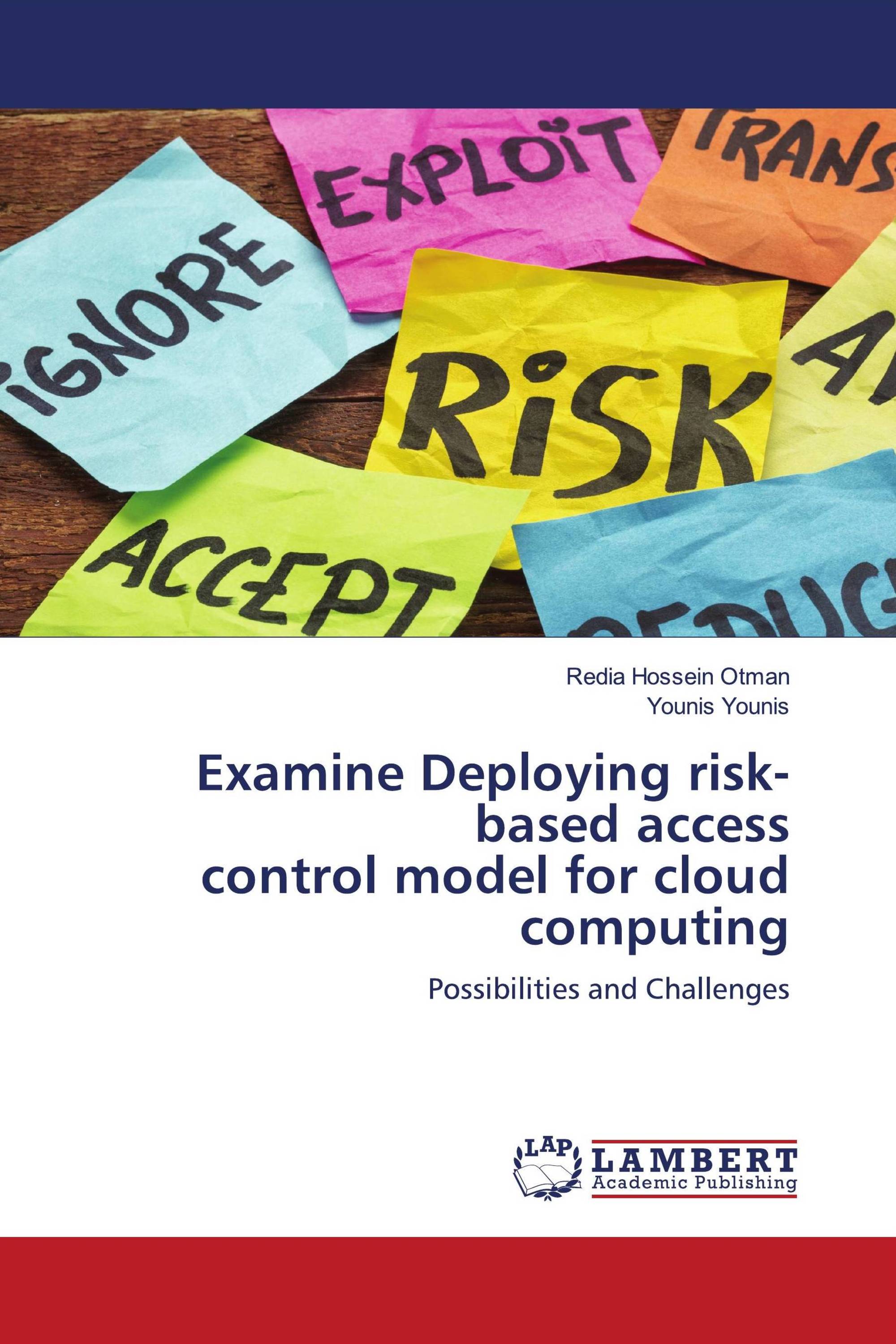 Examine Deploying risk-based access control model for cloud computing ...