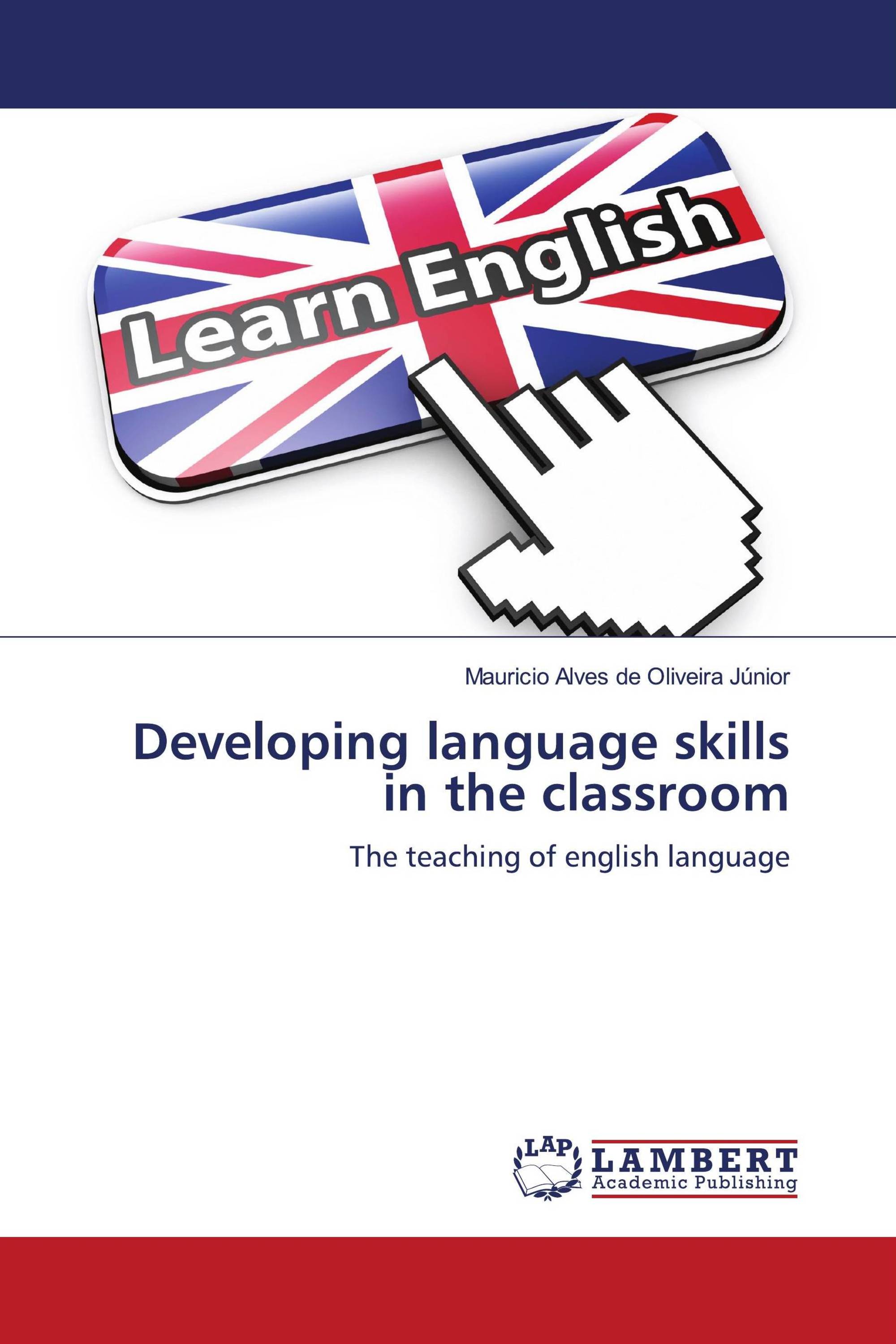 Developing language skills in the classroom / 978-620-4-72986-2 ...