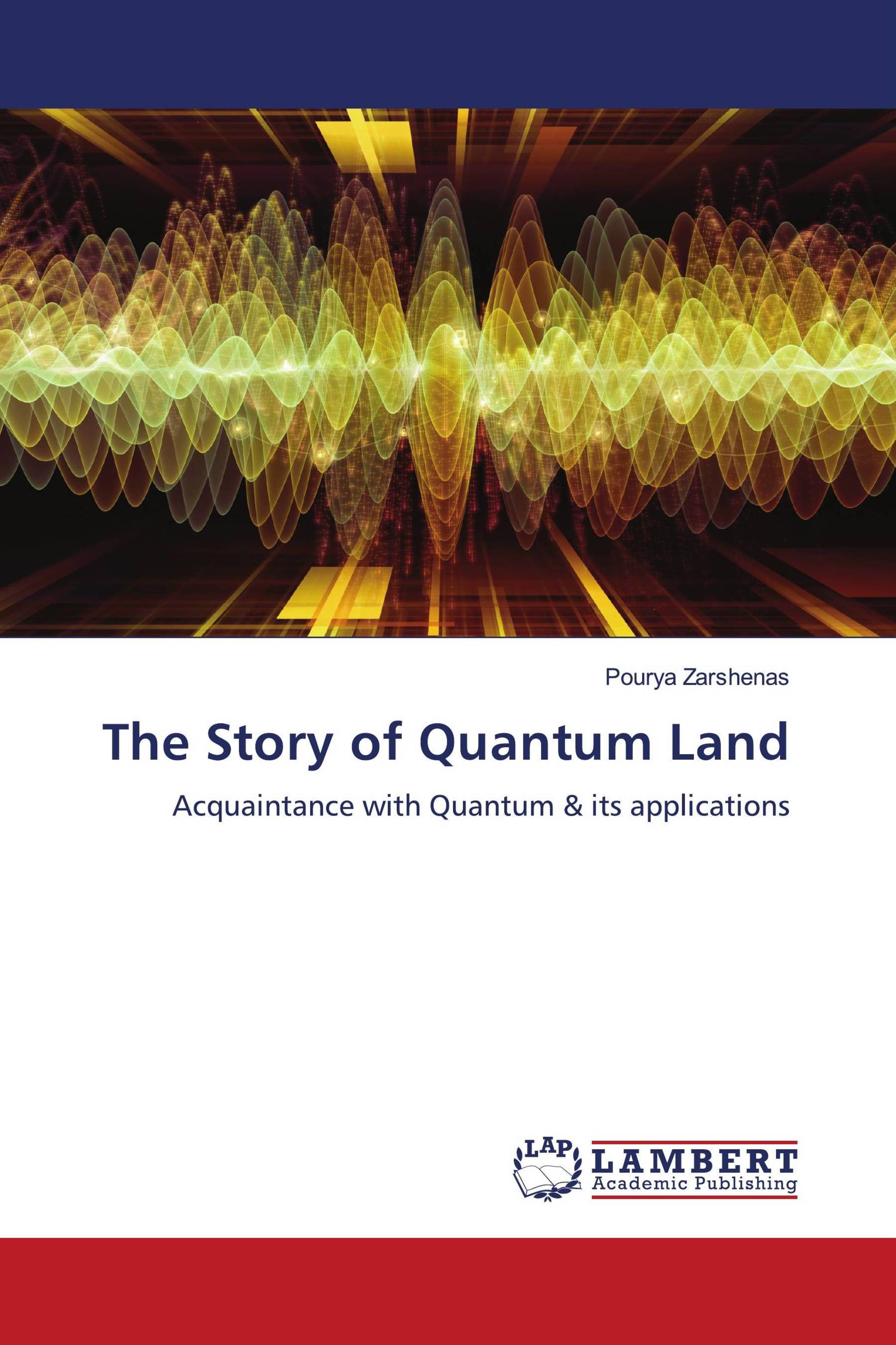 The Story of Quantum Land / 978-620-4-95362-5 / 9786204953625 / 6204953621