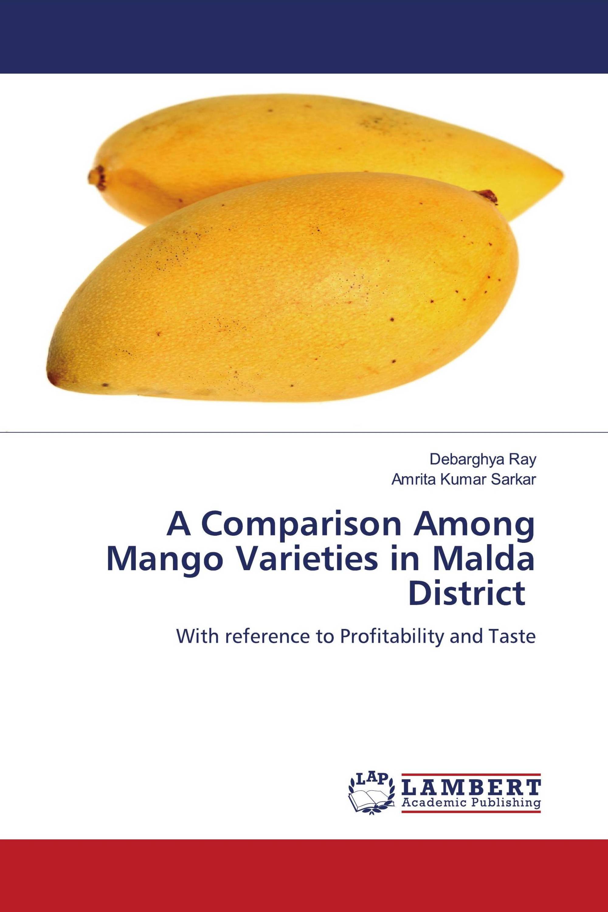 A Comparison Among Mango Varieties in Malda District / 978-620-4-98581 ... A Comparison Among Mango Varieties in Malda District / 978-620-4-98581 ...