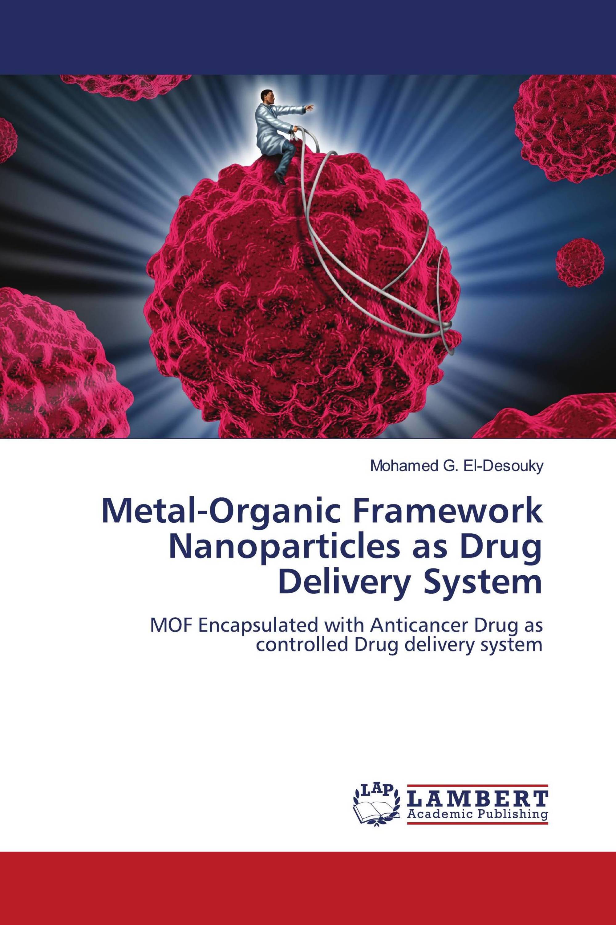 Metal-Organic Framework Nanoparticles as Drug Delivery System / 978-620 ... Metal-Organic Framework Nanoparticles as Drug Delivery System / 978-620 ...
