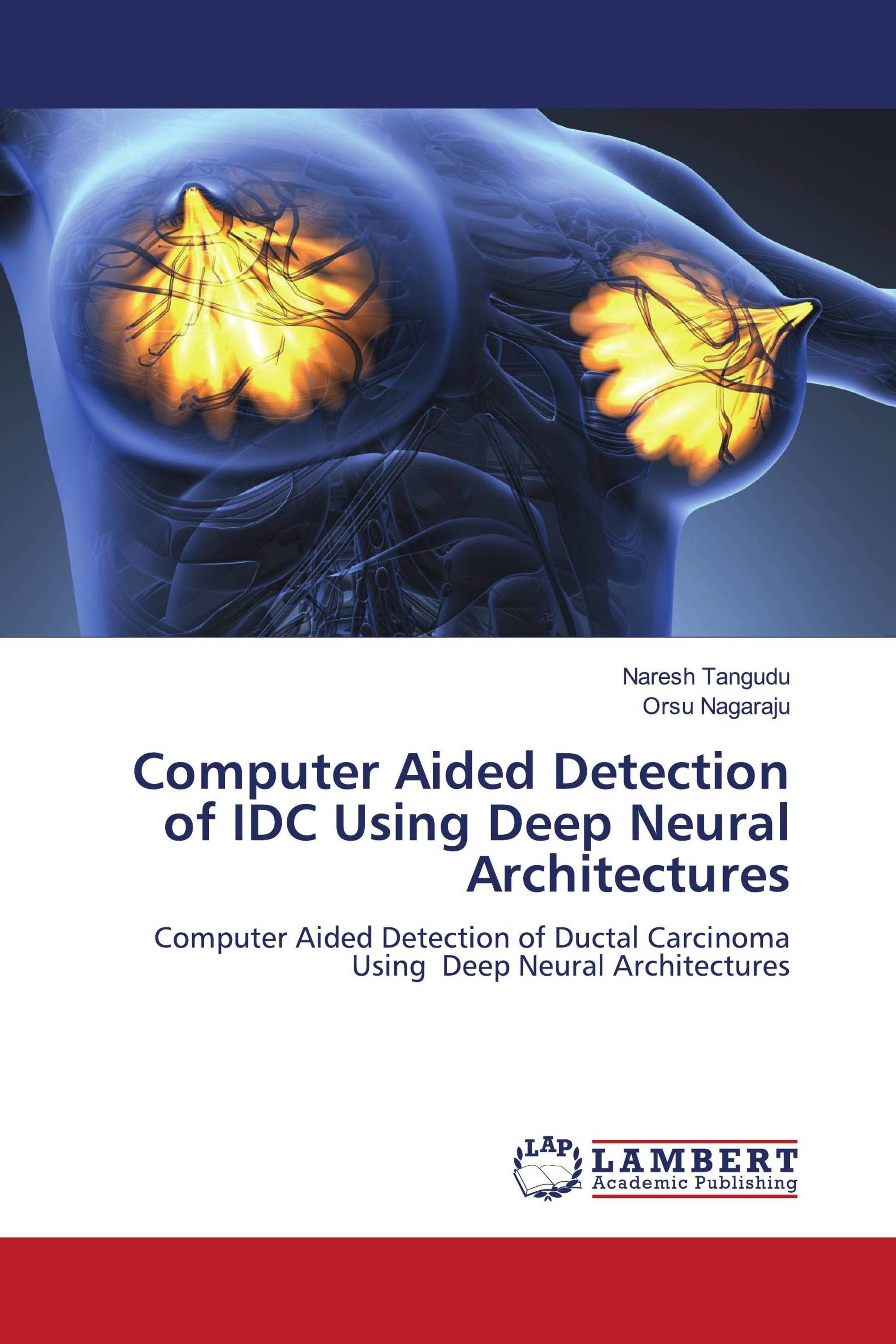 Computer Aided Detection Of Idc Using Deep Neural Architectures 978 620 5 51868 7