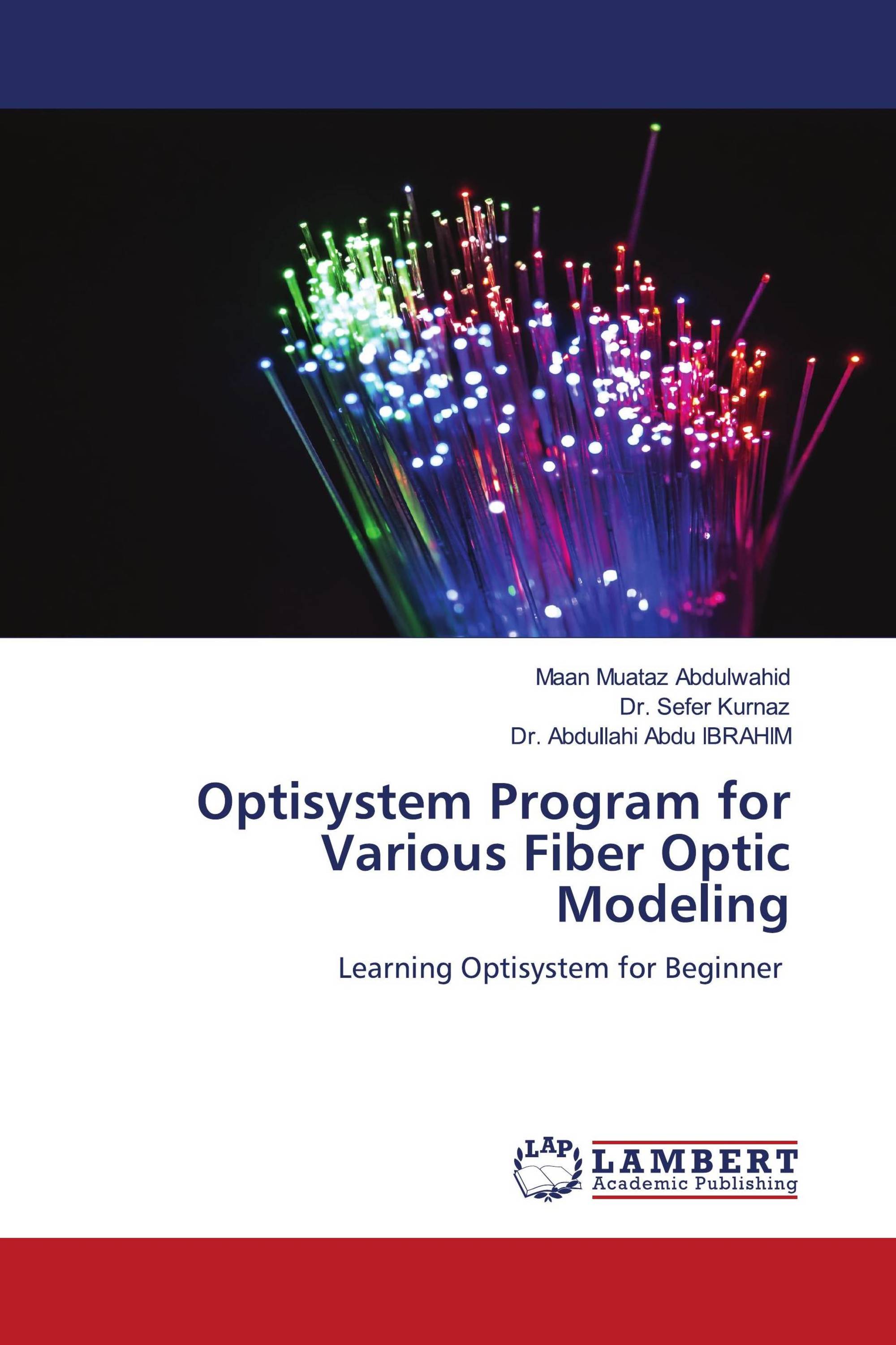 Optisystem Program for Various Fiber Optic Modeling / 978-620-5-52784-9 ...