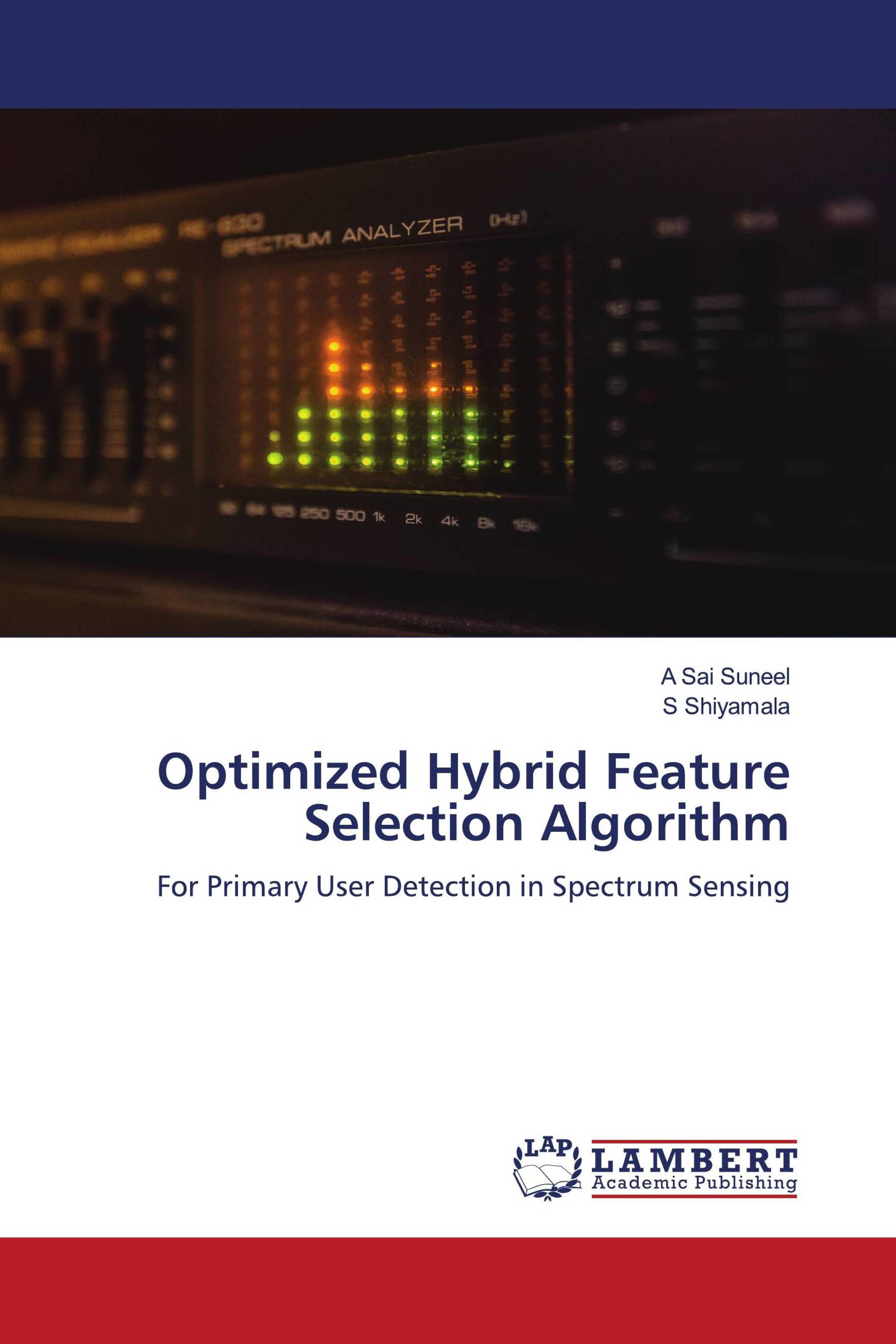 Optimized Hybrid Feature Selection Algorithm 978 620 5 52789 4 9786205527894 6205527898