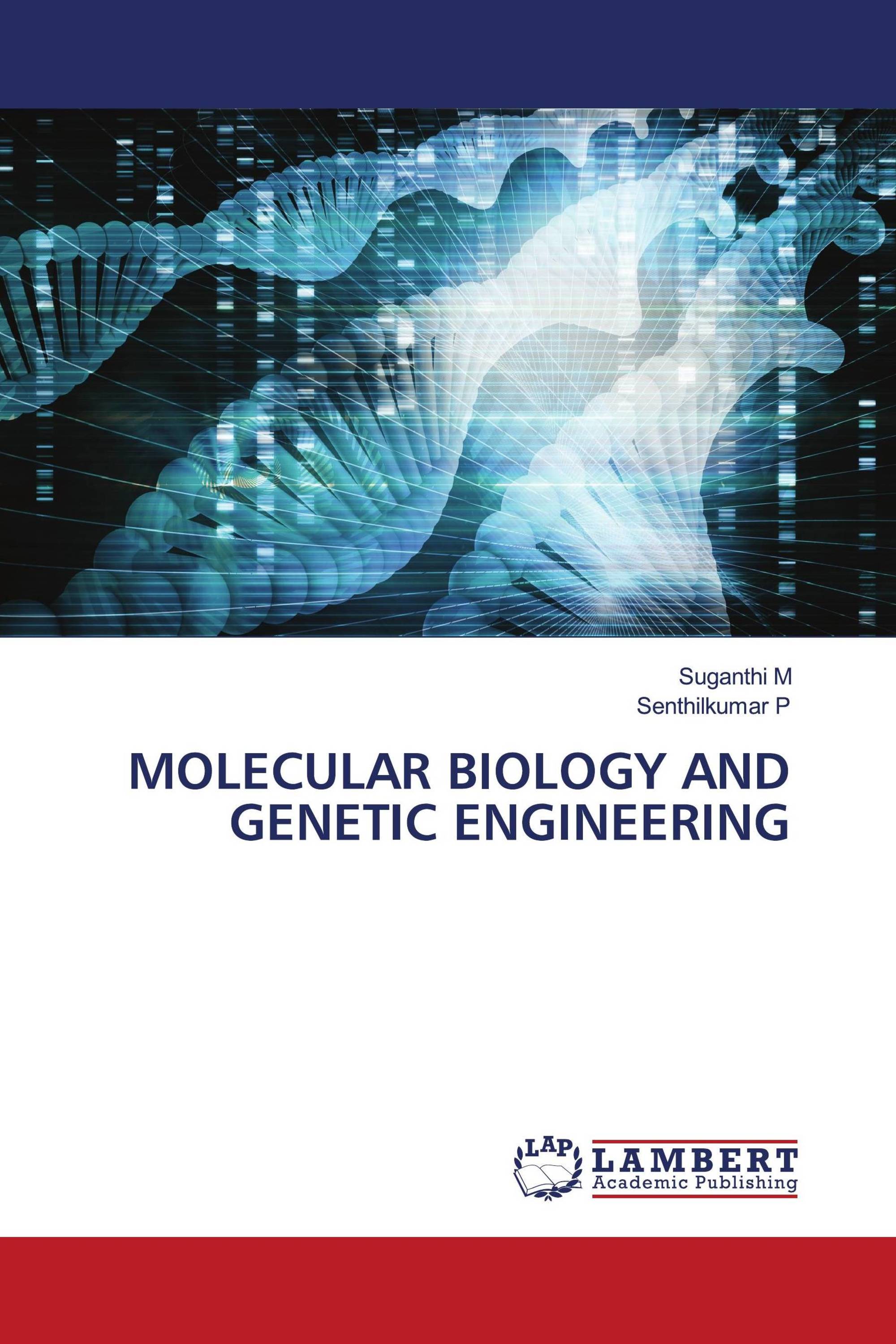 MOLECULAR BIOLOGY AND GENETIC ENGINEERING / 978-620-6-14245-4 ...