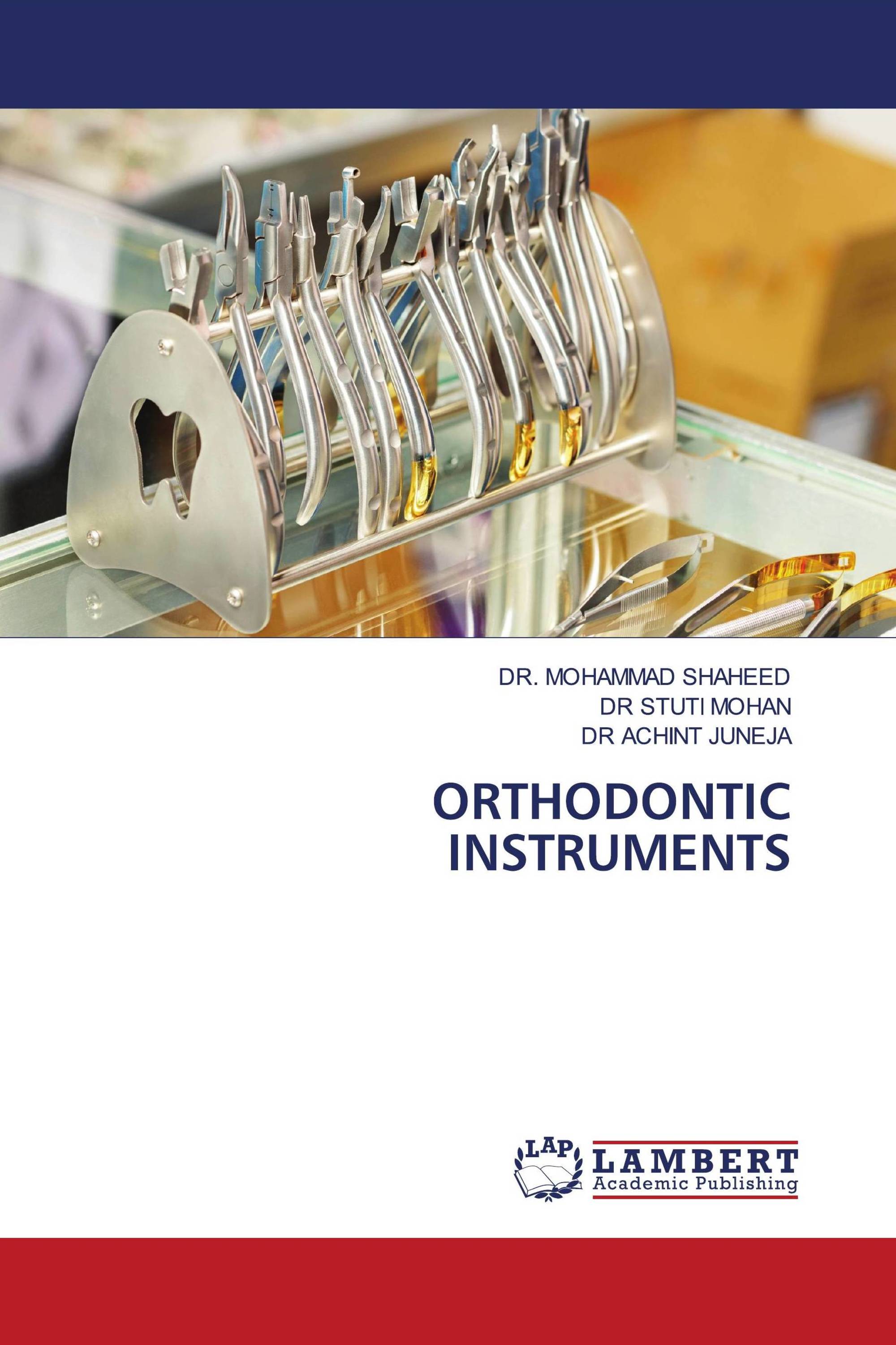 ORTHODONTIC INSTRUMENTS / 978-620-6-17302-1 / 9786206173021 / 620617302X