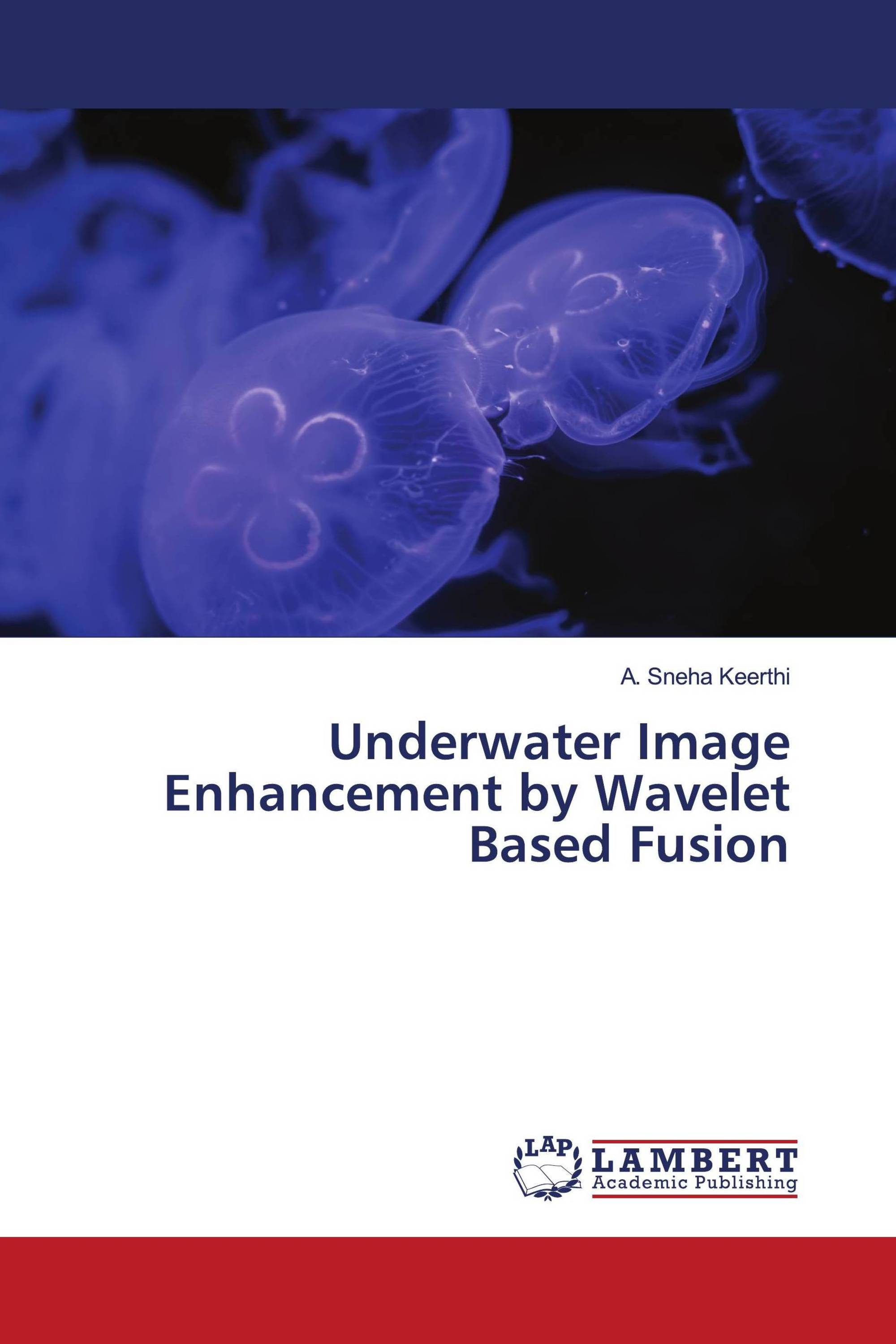 Underwater Image Enhancement By Wavelet Based Fusion 978 620 6 68549 4 9786206685494 9486