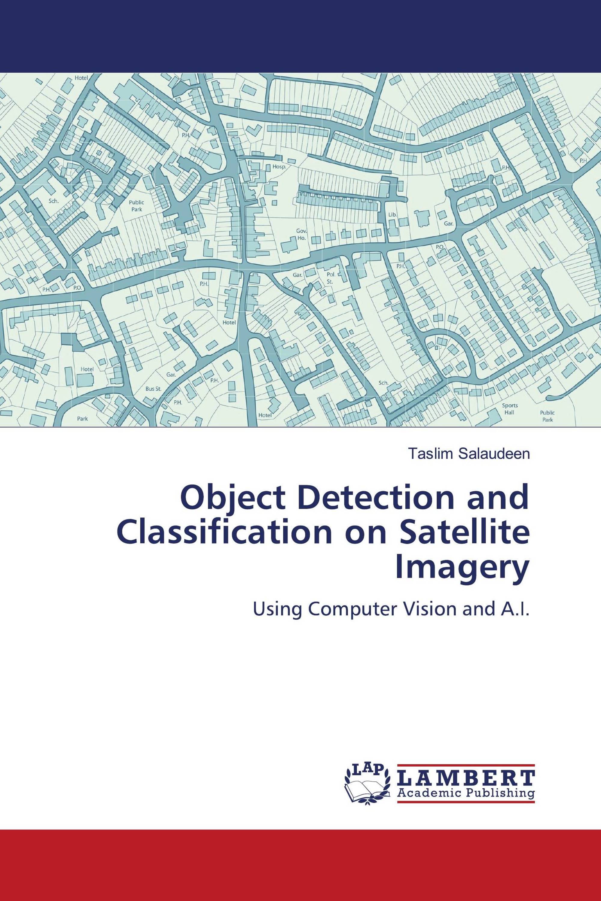 Object Detection And Classification On Satellite Imagery 978 620 6 75101 4 9786206751014