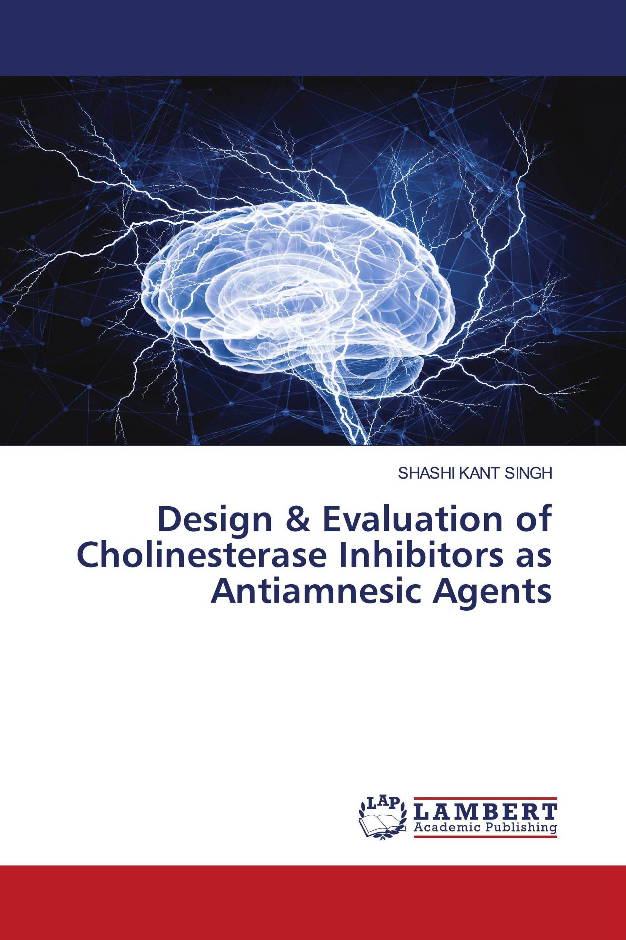 Design And Evaluation Of Cholinesterase Inhibitors As Antiamnesic Agents 978 620 6 75366 7