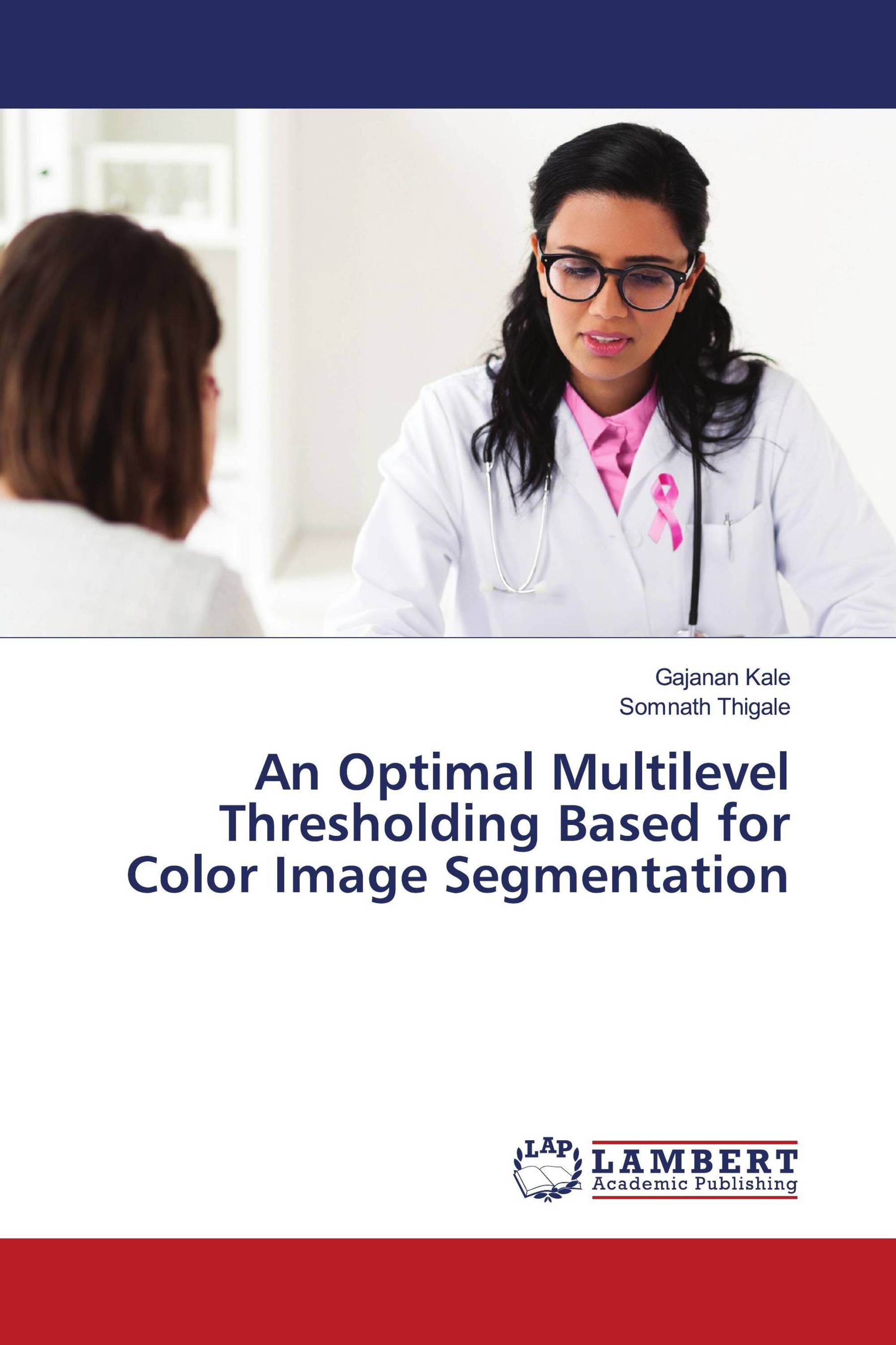 An Optimal Multilevel Thresholding Based For Color Image Segmentation 978 620 6 76759 6 6927