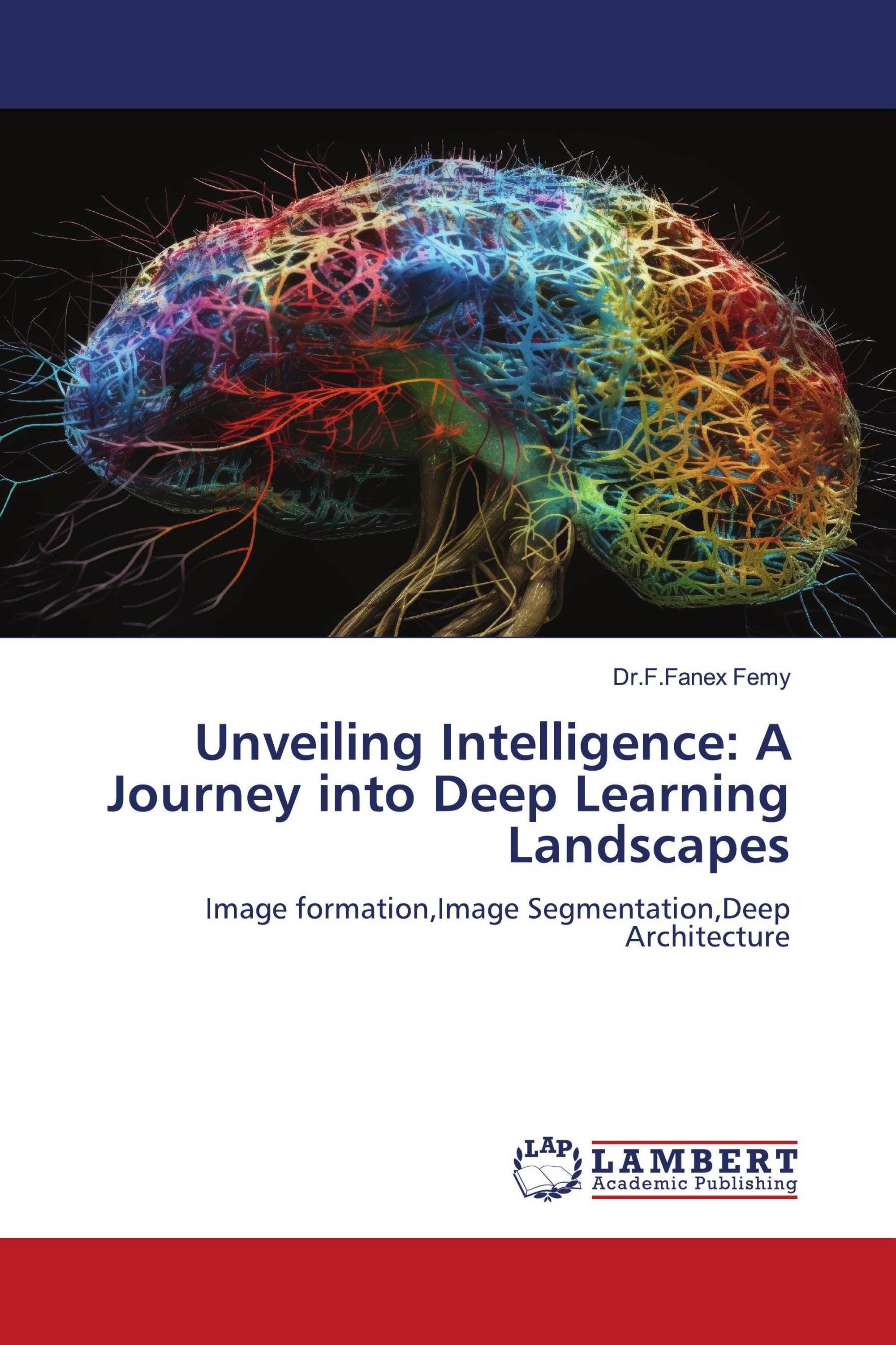 Unveiling Intelligence: A Journey into Deep Learning Landscapes / 978 ...