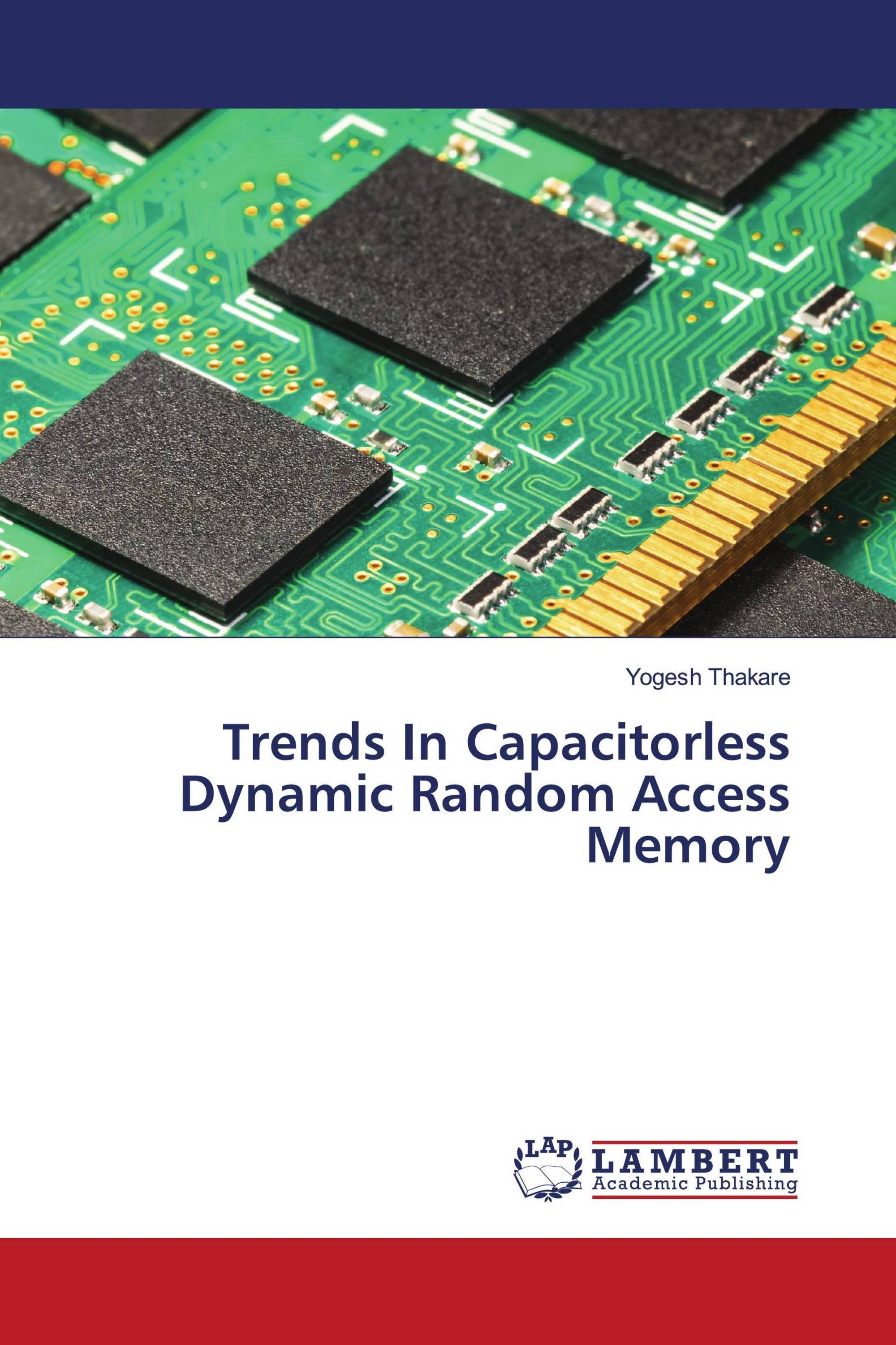 Trends In Capacitorless Dynamic Random Access Memory / 978-620-6-78244-5 / 9786206782445 ...
