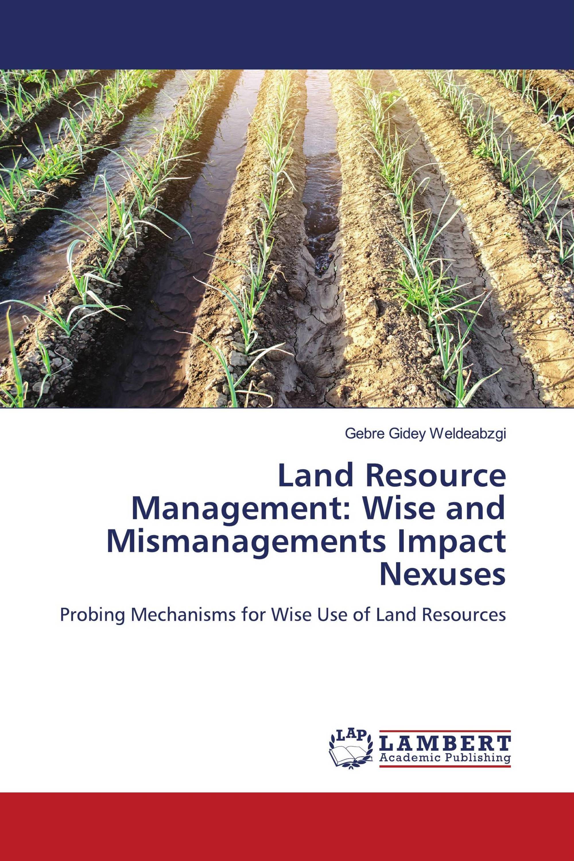 Land Resource Management: Wise and Mismanagements Impact Nexuses / 978 ...