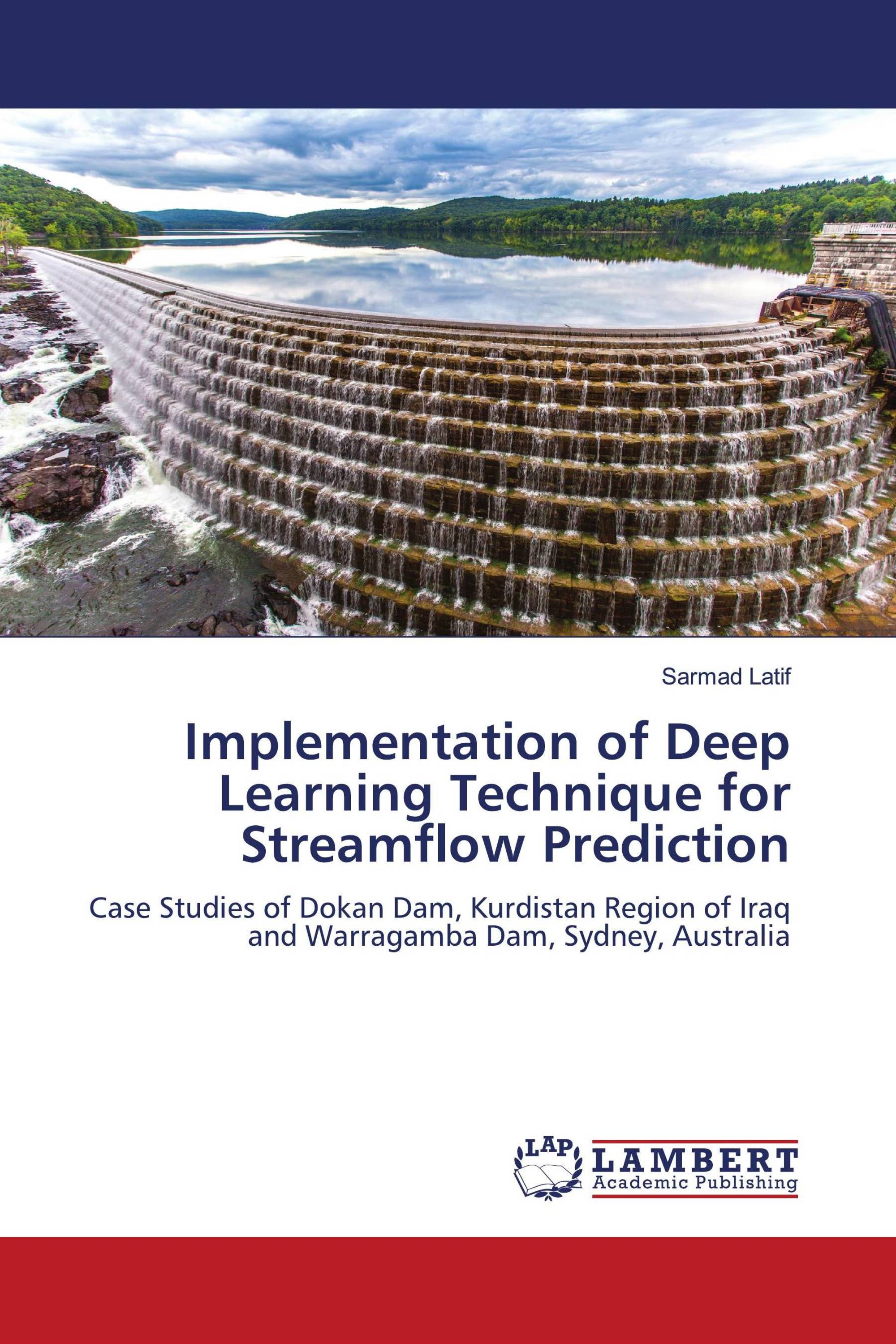Implementation of Deep Learning Technique for Streamflow Prediction / 978-620-6-84482-2 ...