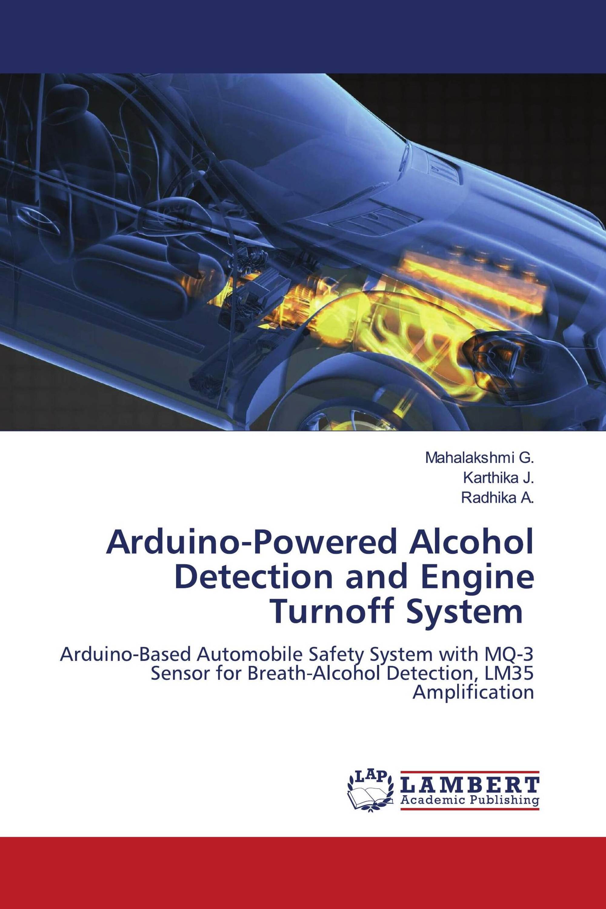Arduino Powered Alcohol Detection And Engine Turnoff System 978 620 7 45002 2 9786207450022