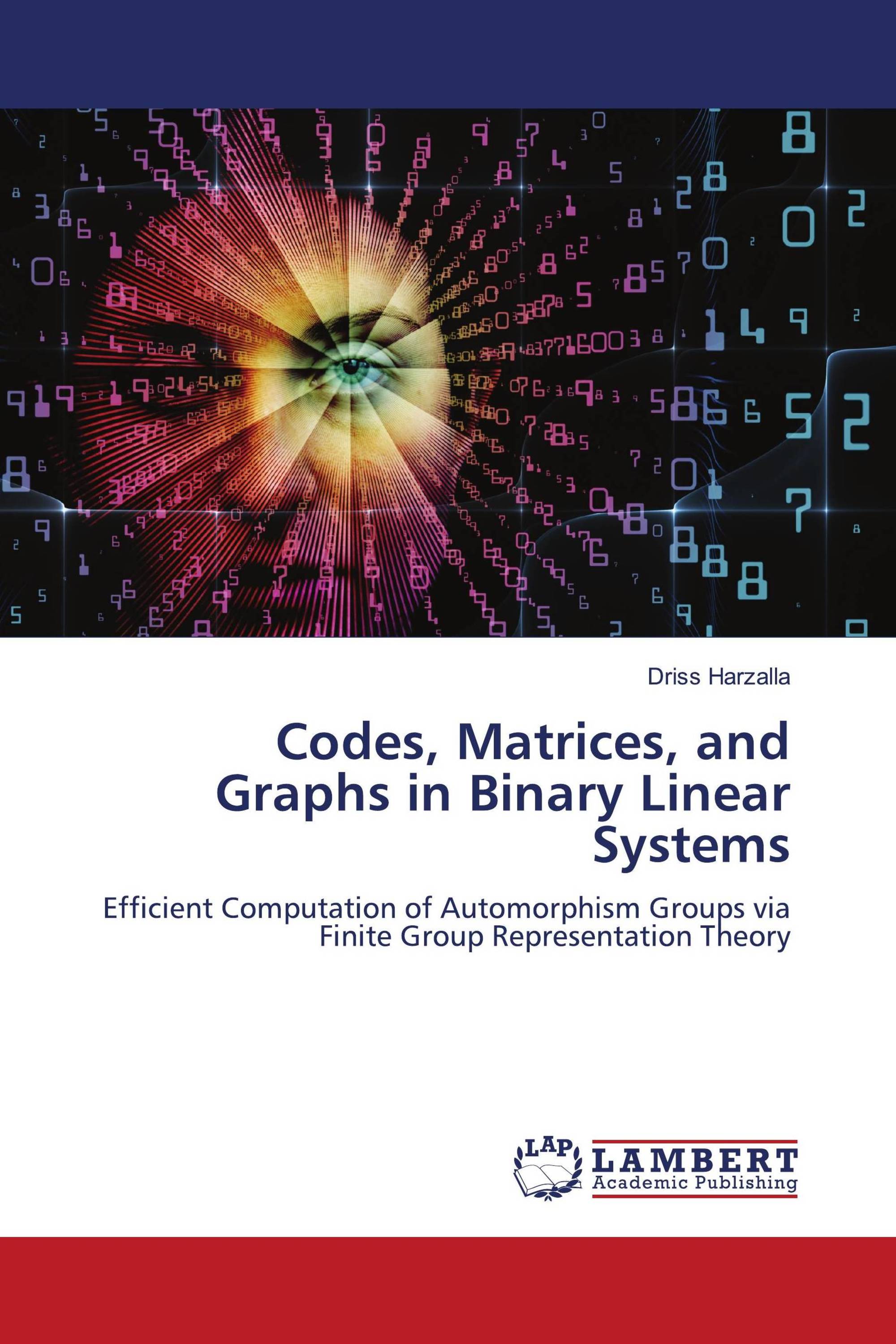 Codes Matrices And Graphs In Binary Linear Systems 978 620 7 45020 3926
