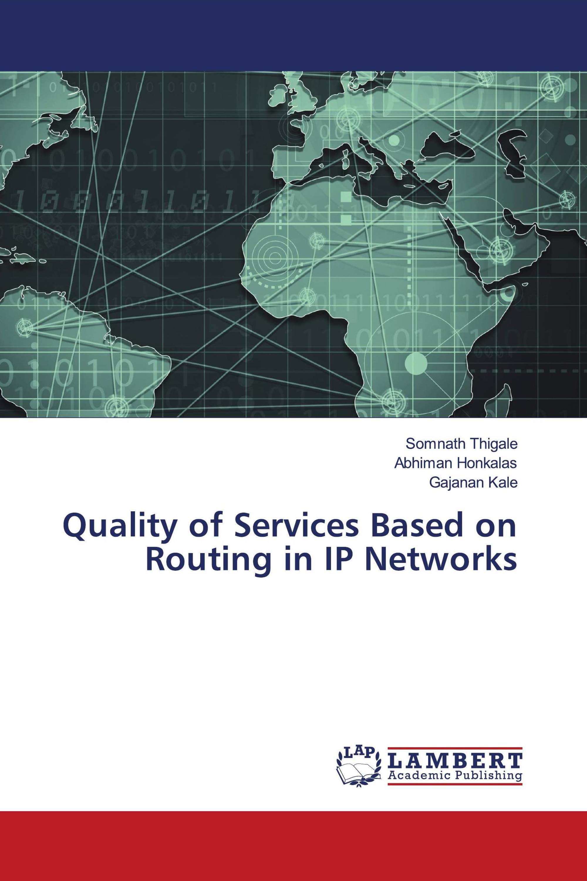 Quality of Services Based on Routing in IP Networks / 978-620-7-45112-8 ... Quality of Services Based on Routing in IP Networks / 978-620-7-45112-8 ...