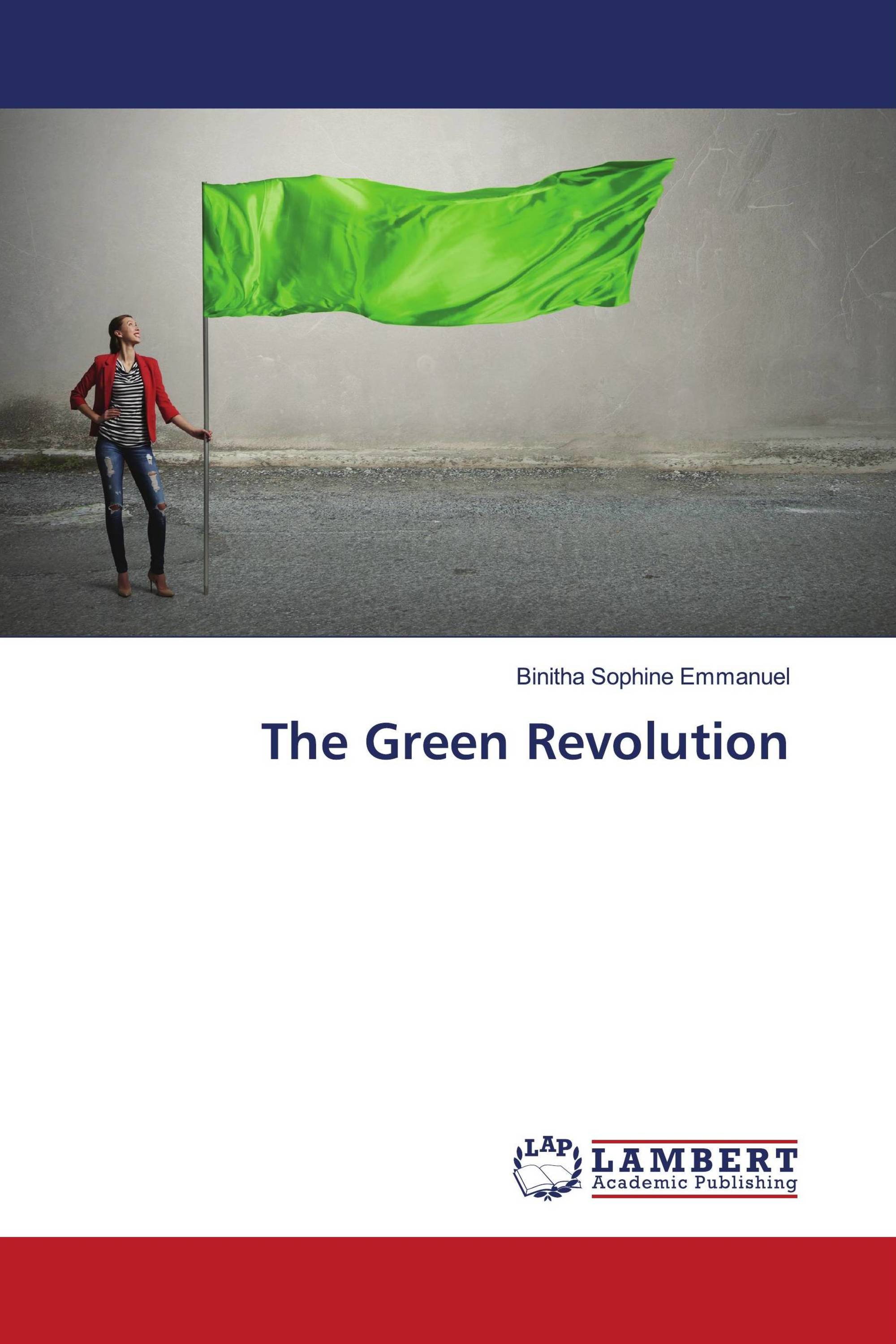 The Green Revolution / 978-620-7-46043-4 / 9786207460434 / 620746043X