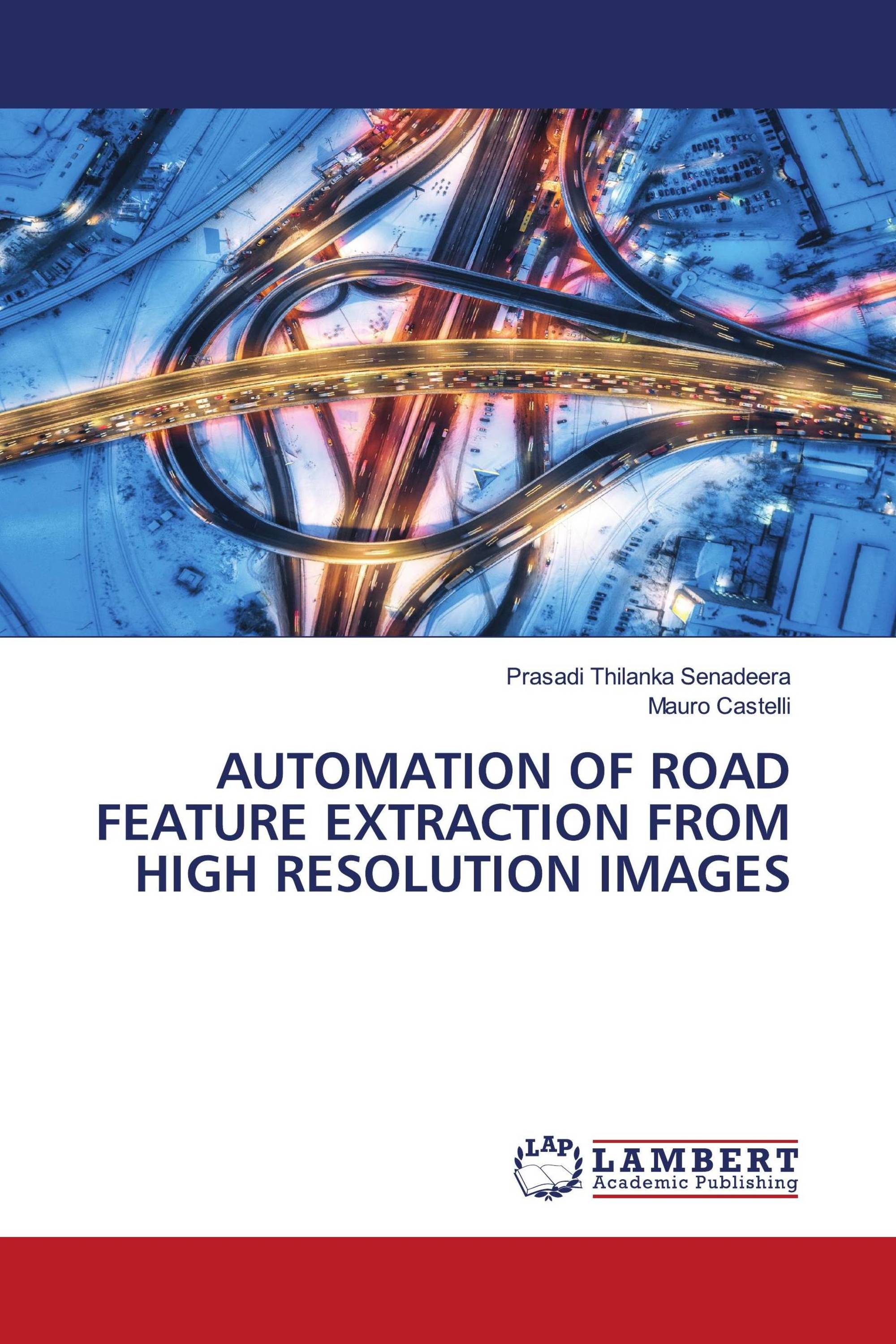 AUTOMATION OF ROAD FEATURE EXTRACTION FROM HIGH RESOLUTION IMAGES / 978 ...