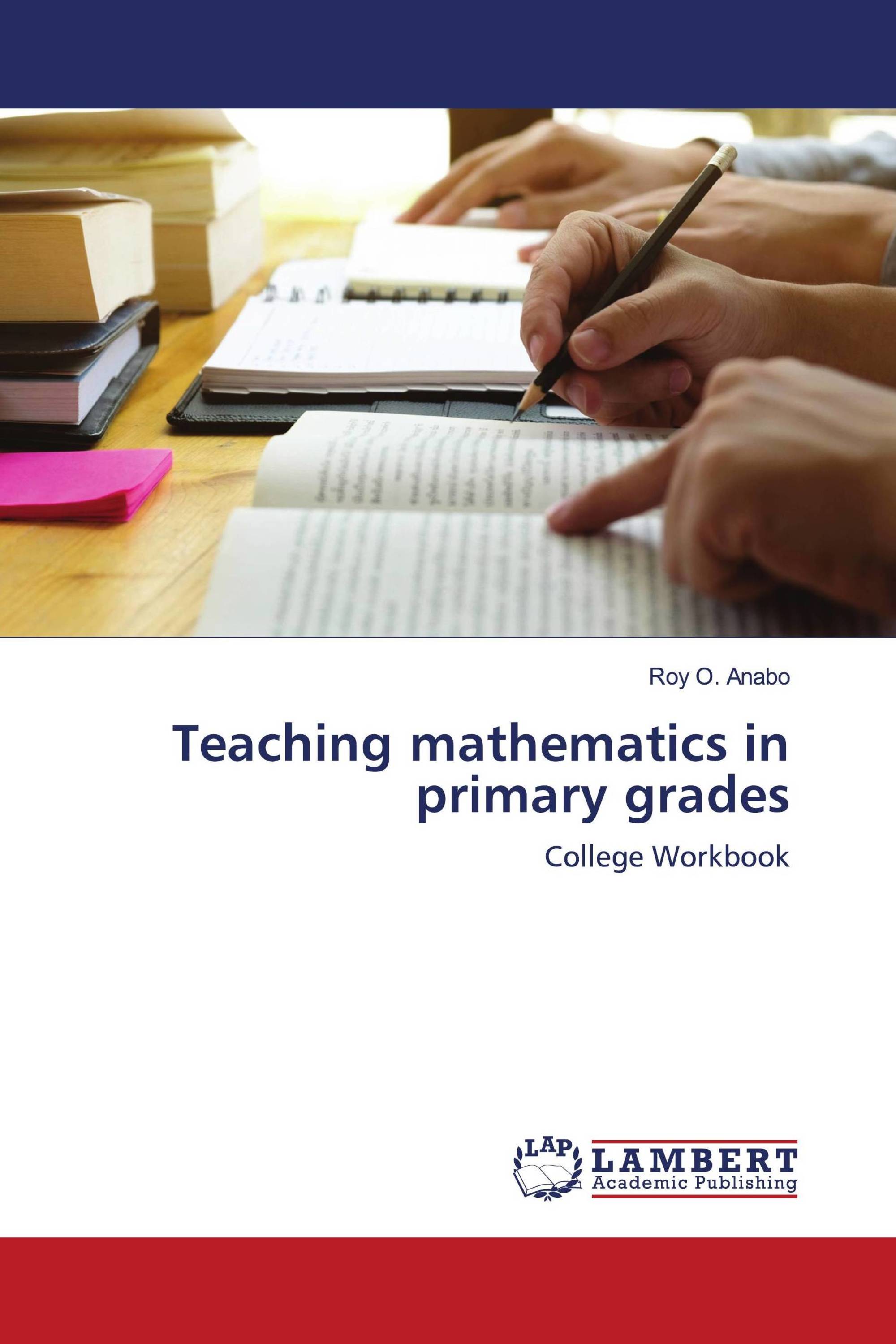 Teaching Mathematics In Primary Grades 978 620 7 46524 8 Teaching Mathematics In Primary Grades 978 620 7 46524 8