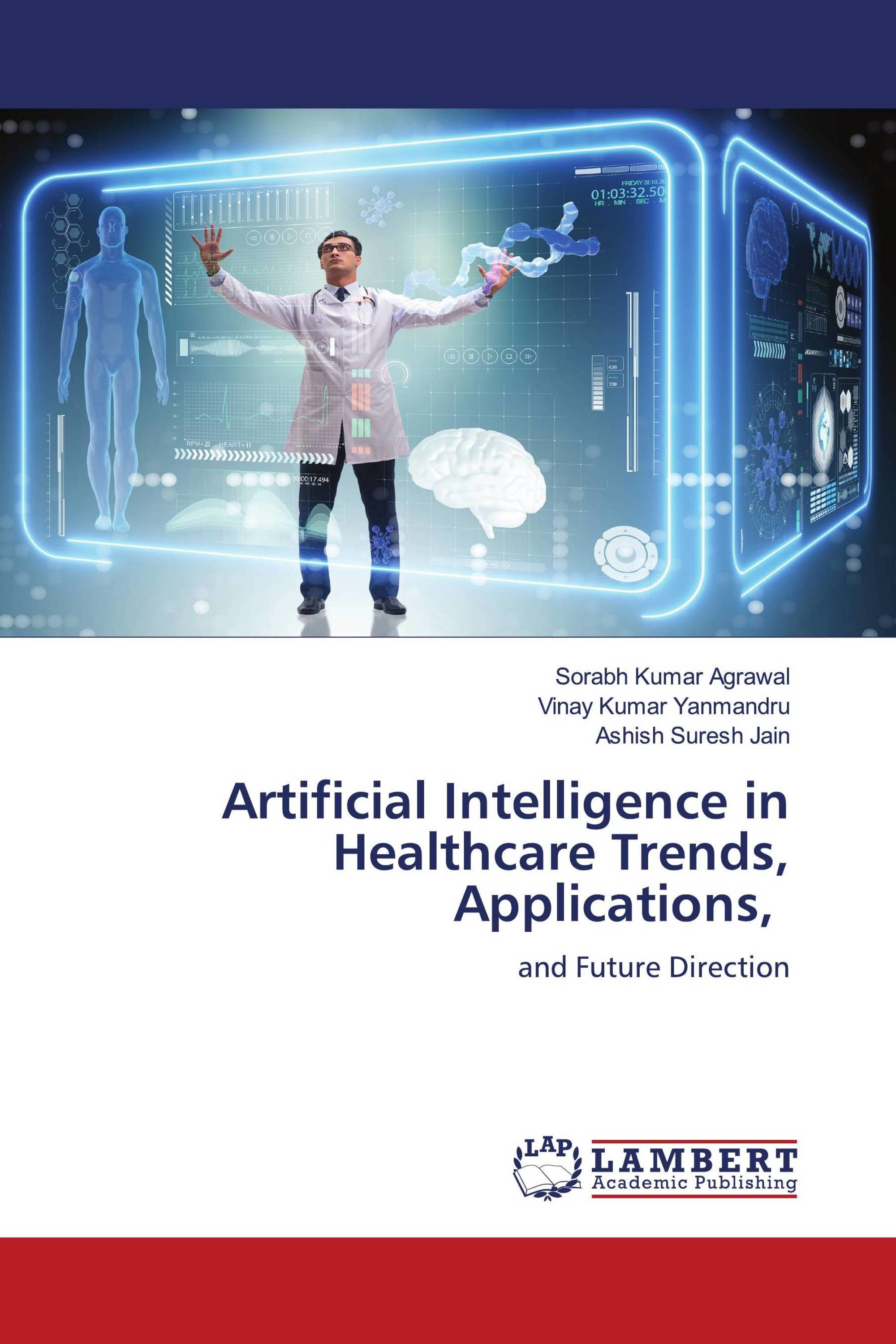 Artificial Intelligence in Healthcare Trends, Applications, / 978-620-7 ...
