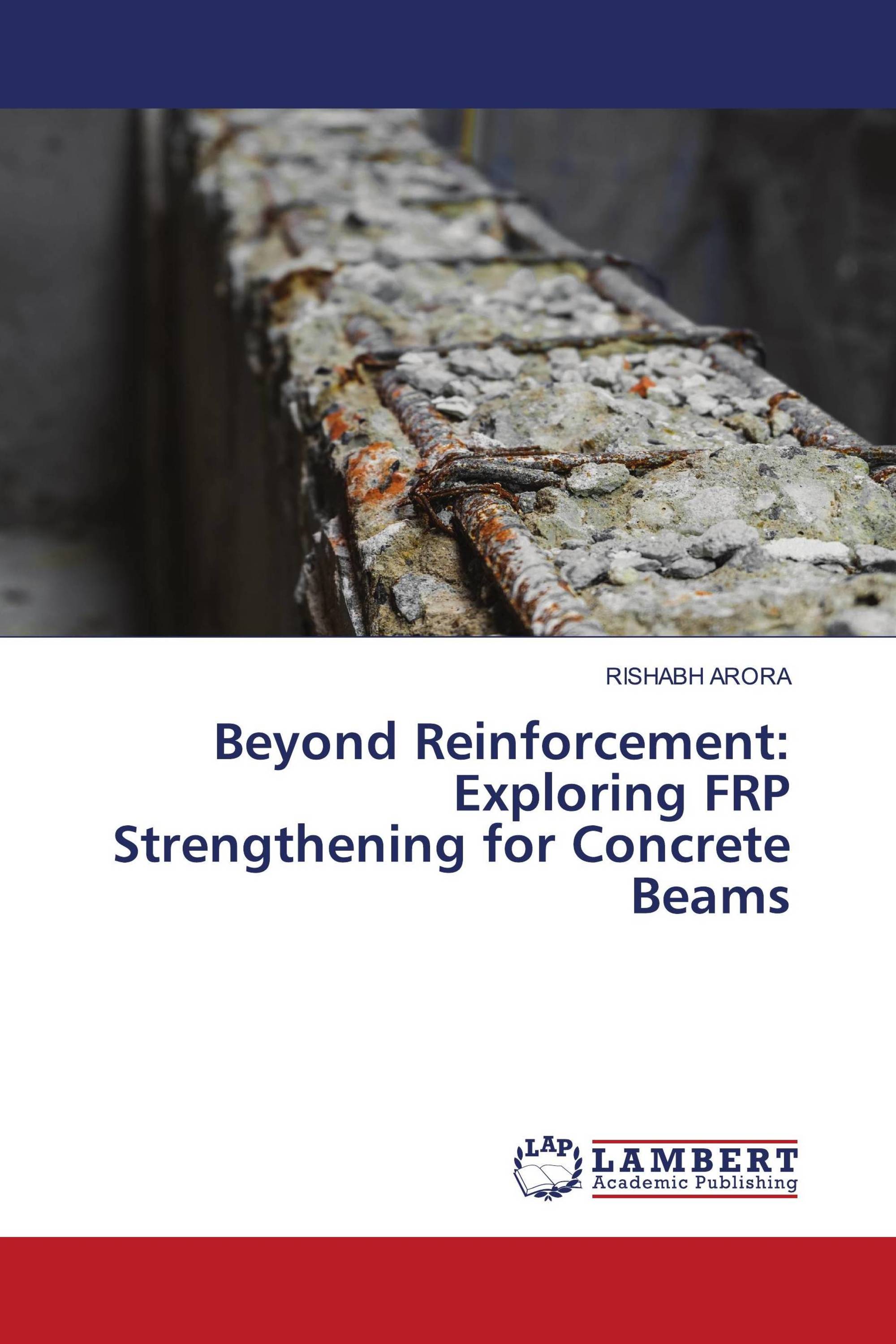 Beyond Reinforcement: Exploring FRP Strengthening for Concrete Beams ...
