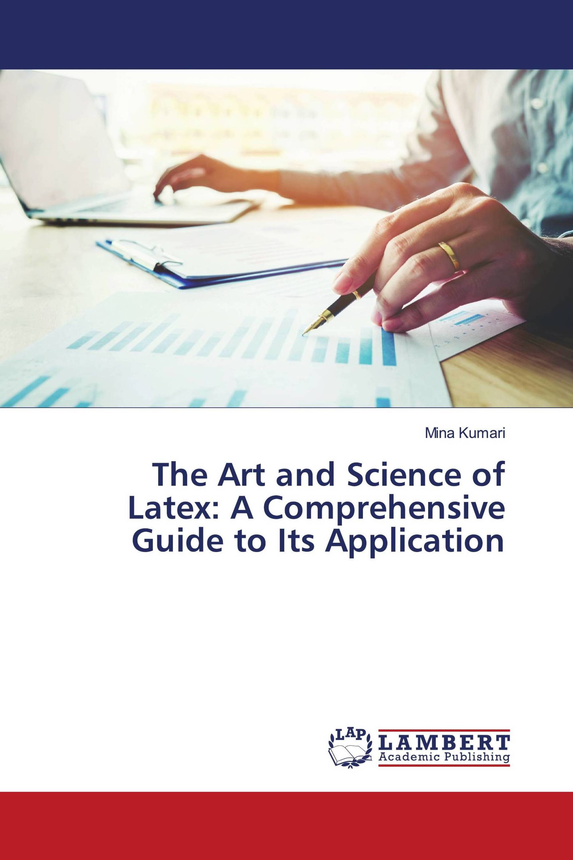 The Art and Science of Latex: A Comprehensive Guide to Its Application / 978-620-7-47226-0 ...