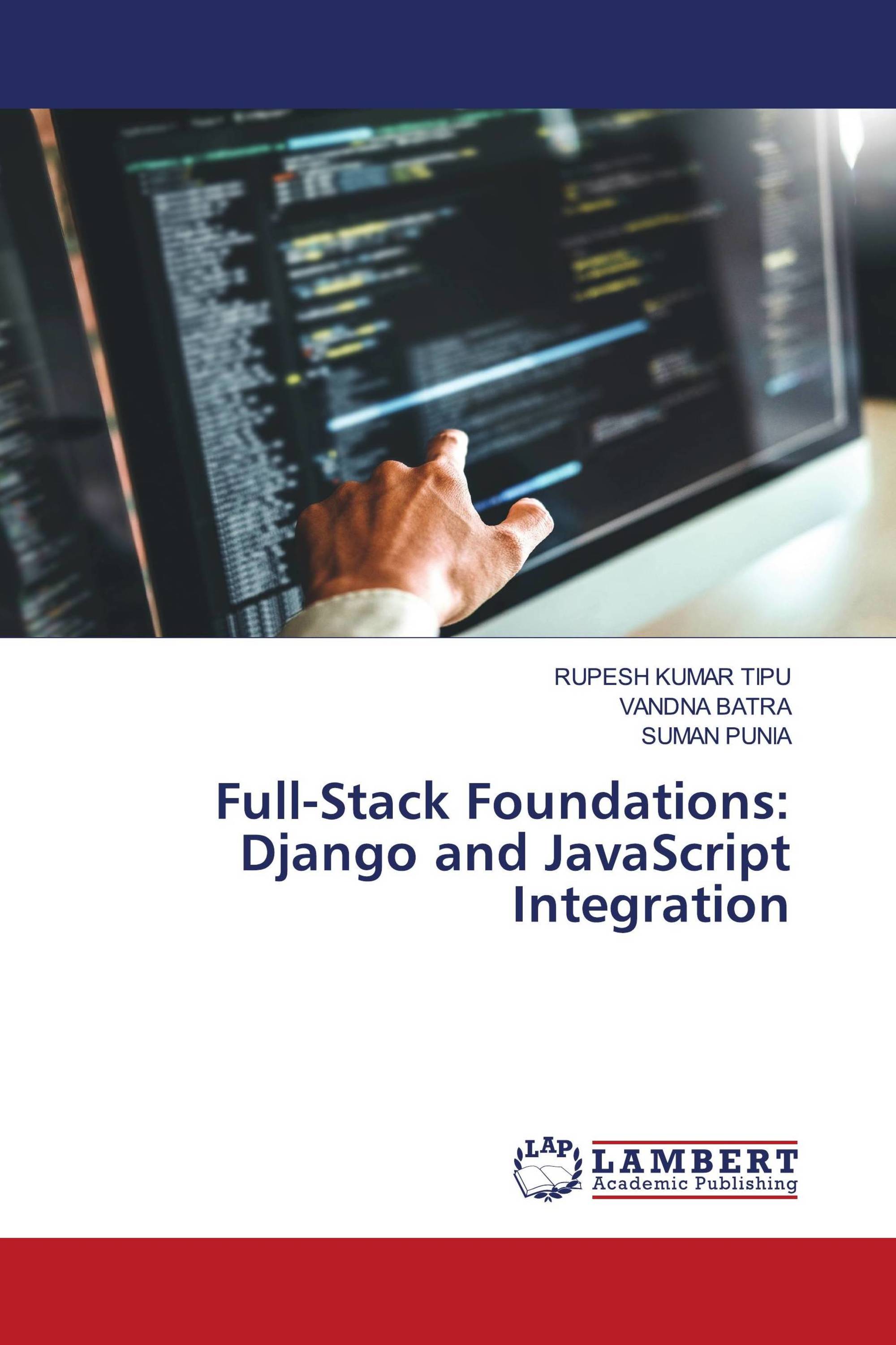 Full-Stack Foundations: Django and JavaScript Integration / 978-620-7-47410-3 / 9786207474103 ...