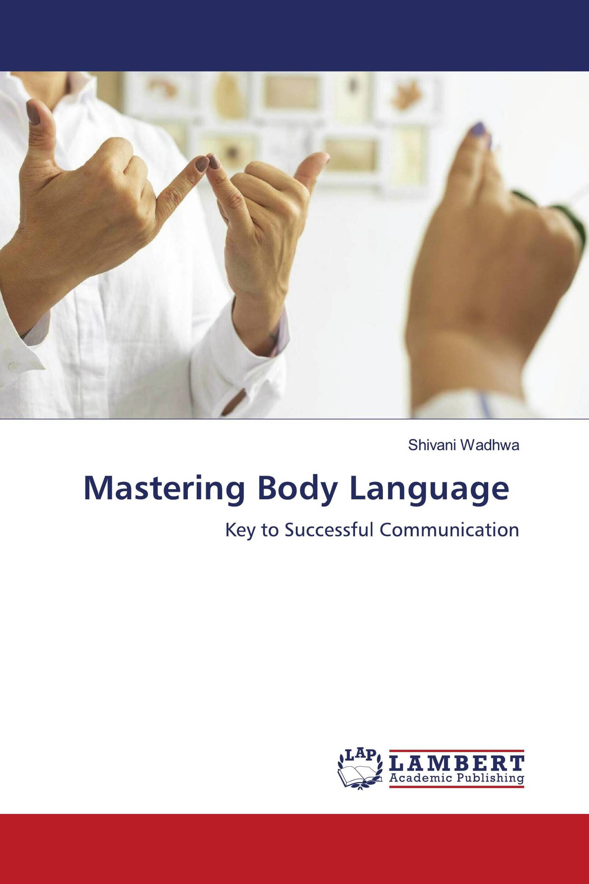 Mastering Body Language / 978-620-7-47735-7 / 9786207477357 / 6207477359