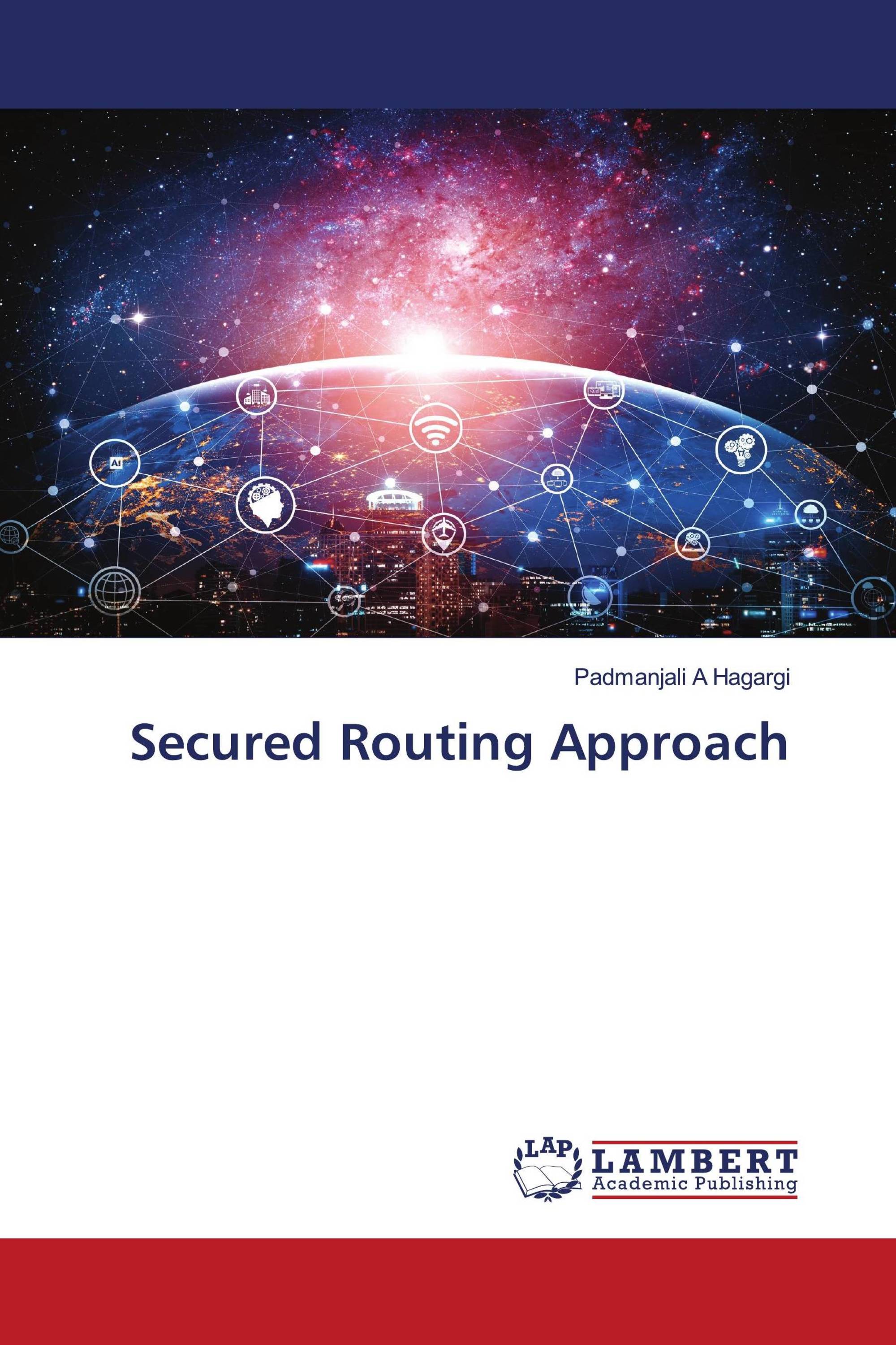 Secured Routing Approach 978 620 7 63903 8 9786207639038 6207639030