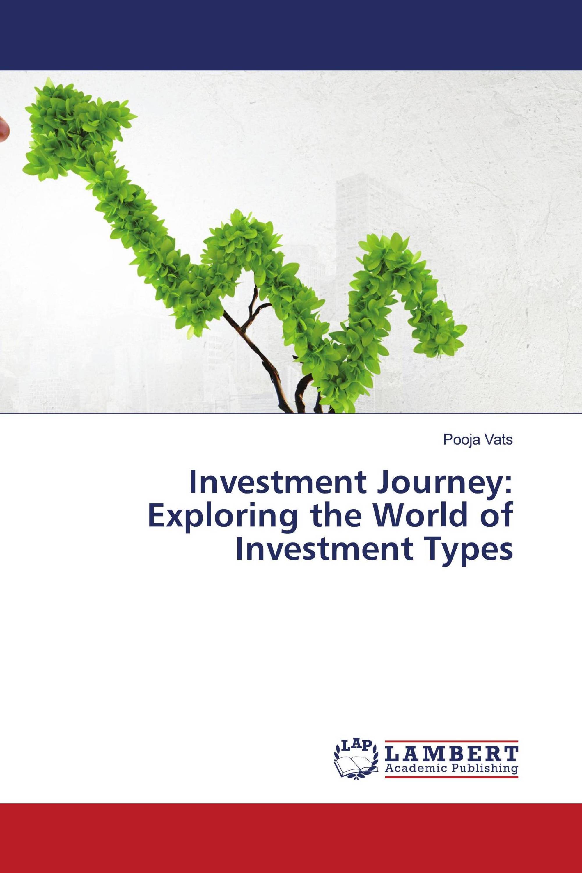 Investment Journey: Exploring the World of Investment Types / 978-620-7 ...