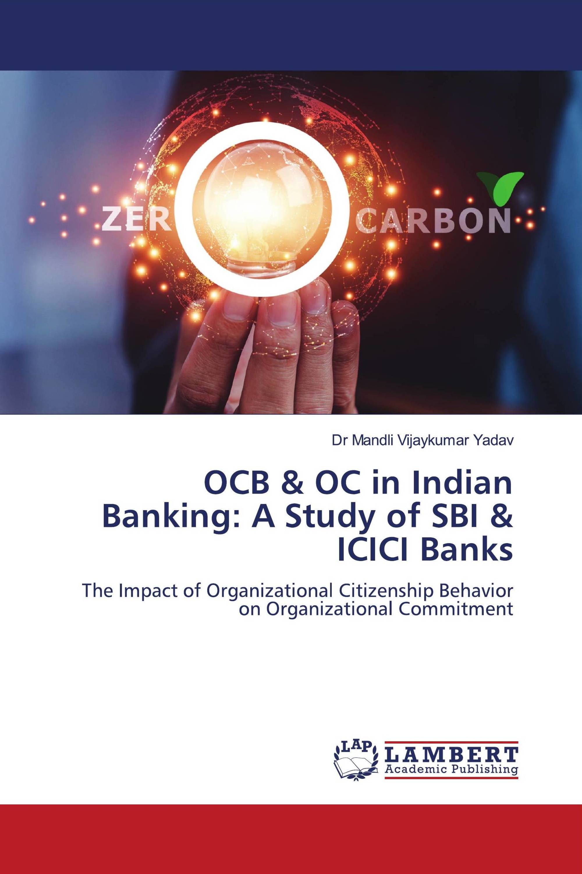 OCB & OC in Indian Banking: A Study of SBI & ICICI Banks / 978-620-8 ...