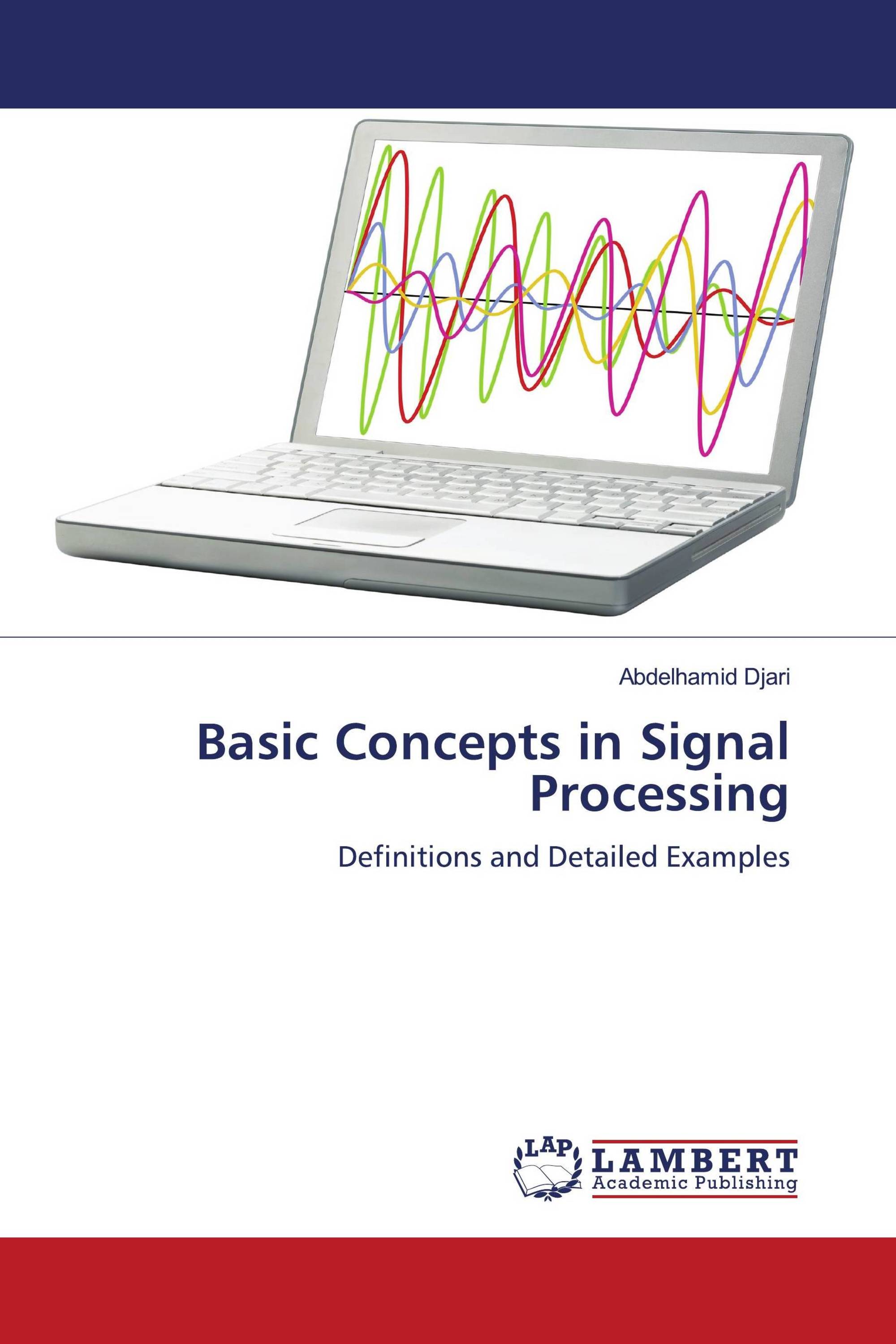 Basic Concepts in Signal Processing / 978-620-8-41967-7 / 9786208419677 / 6208419670