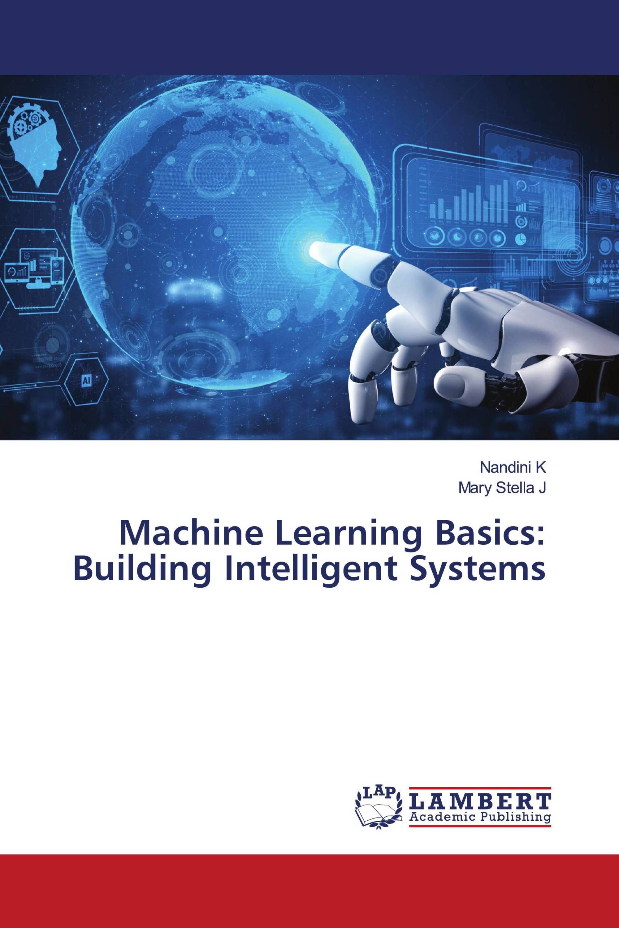 Machine Learning Basics: Building Intelligent Systems / 978-620-8-42689-7 / 9786208426897 ...