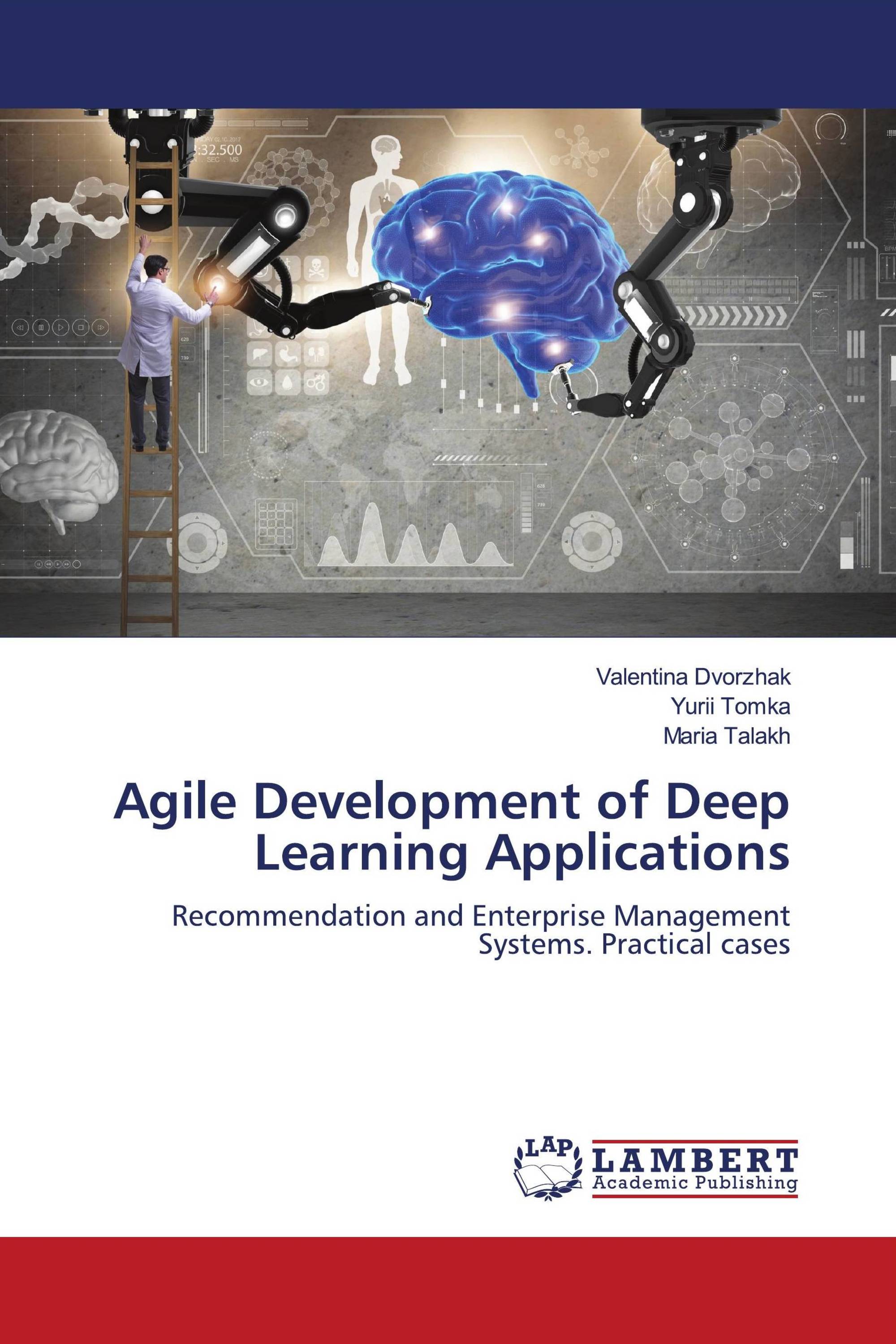 Agile Development of Deep Learning Applications / 978-620-8-42714-6 ...