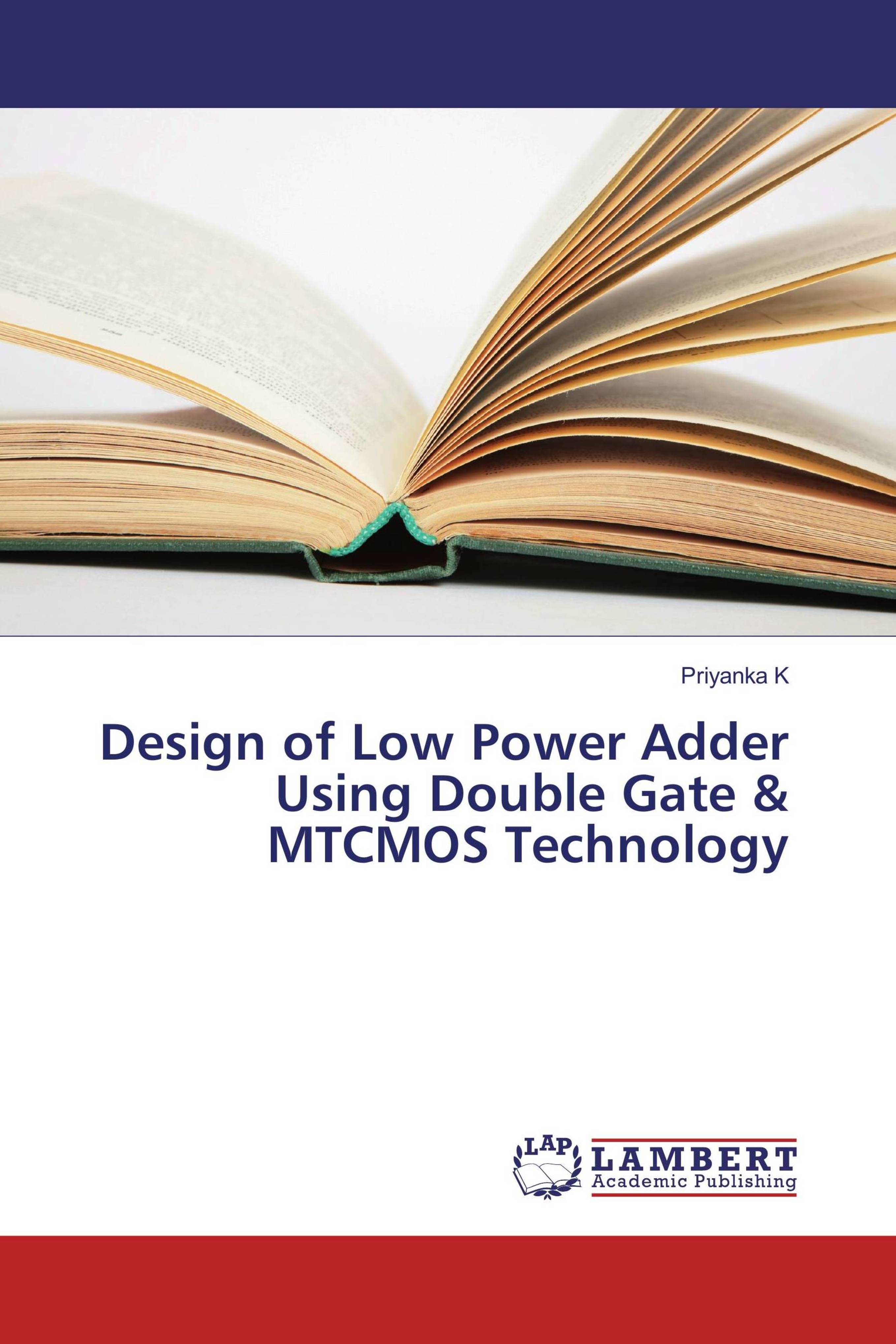 Buy Design of Low Power Adder Using Double Gate & MTCMOS Technology