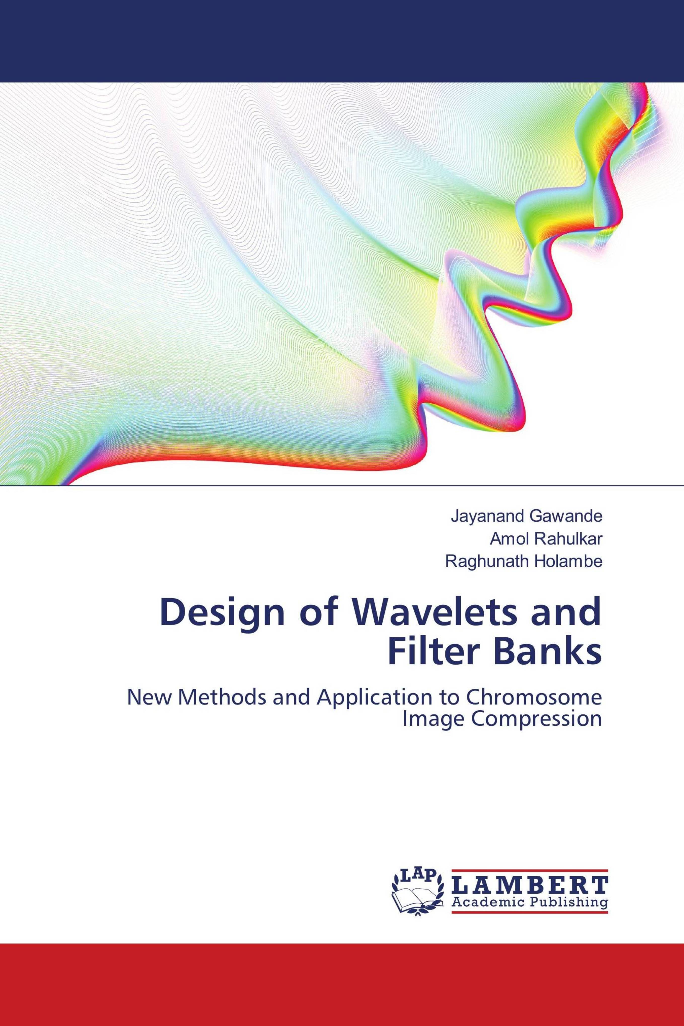 9786138387794 Design of Wavelets and Filter Banks - Jayanand Gawande,Amol Rahulk 9786138387794 ...